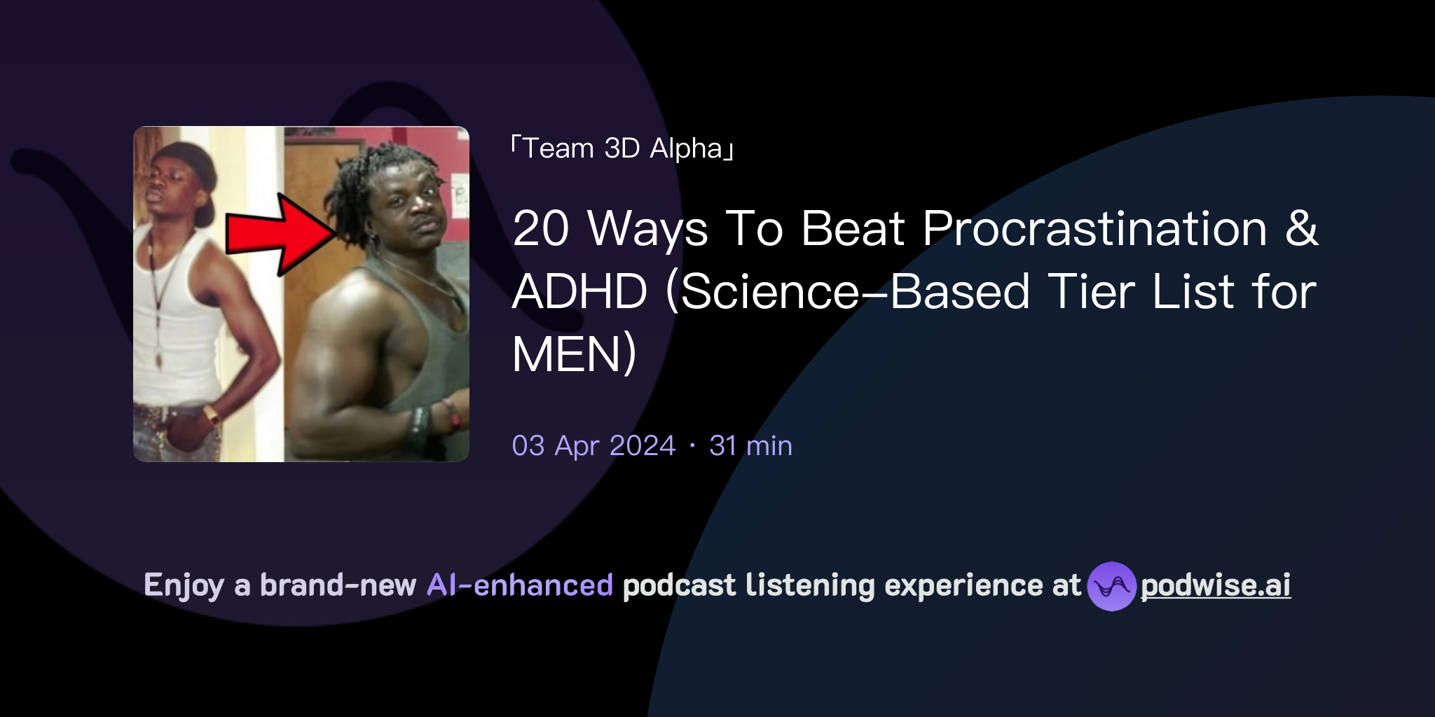 20 Ways To Beat Procrastination & ADHD (Science-Based Tier List for MEN) | Team 3D Alpha | Podwise