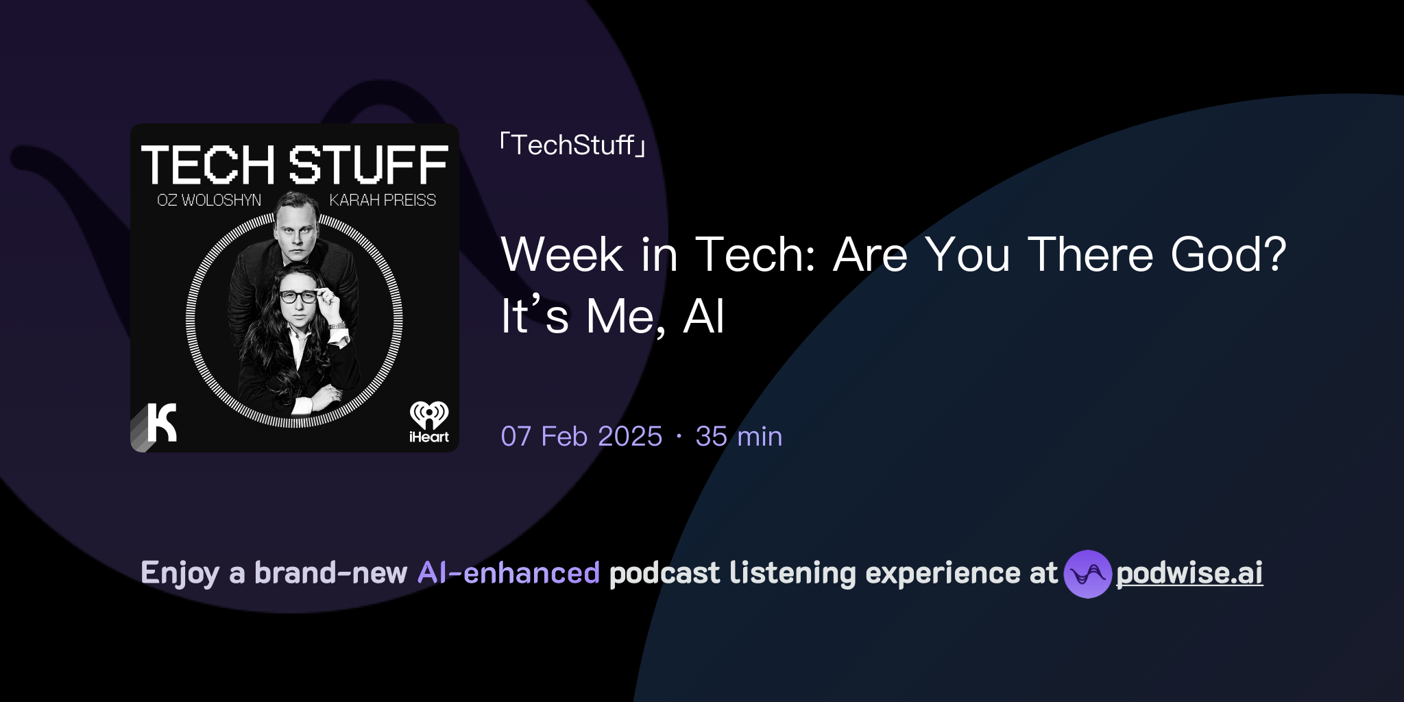 Week in Tech: Are You There God? It’s Me, AI | TechStuff | Podwise