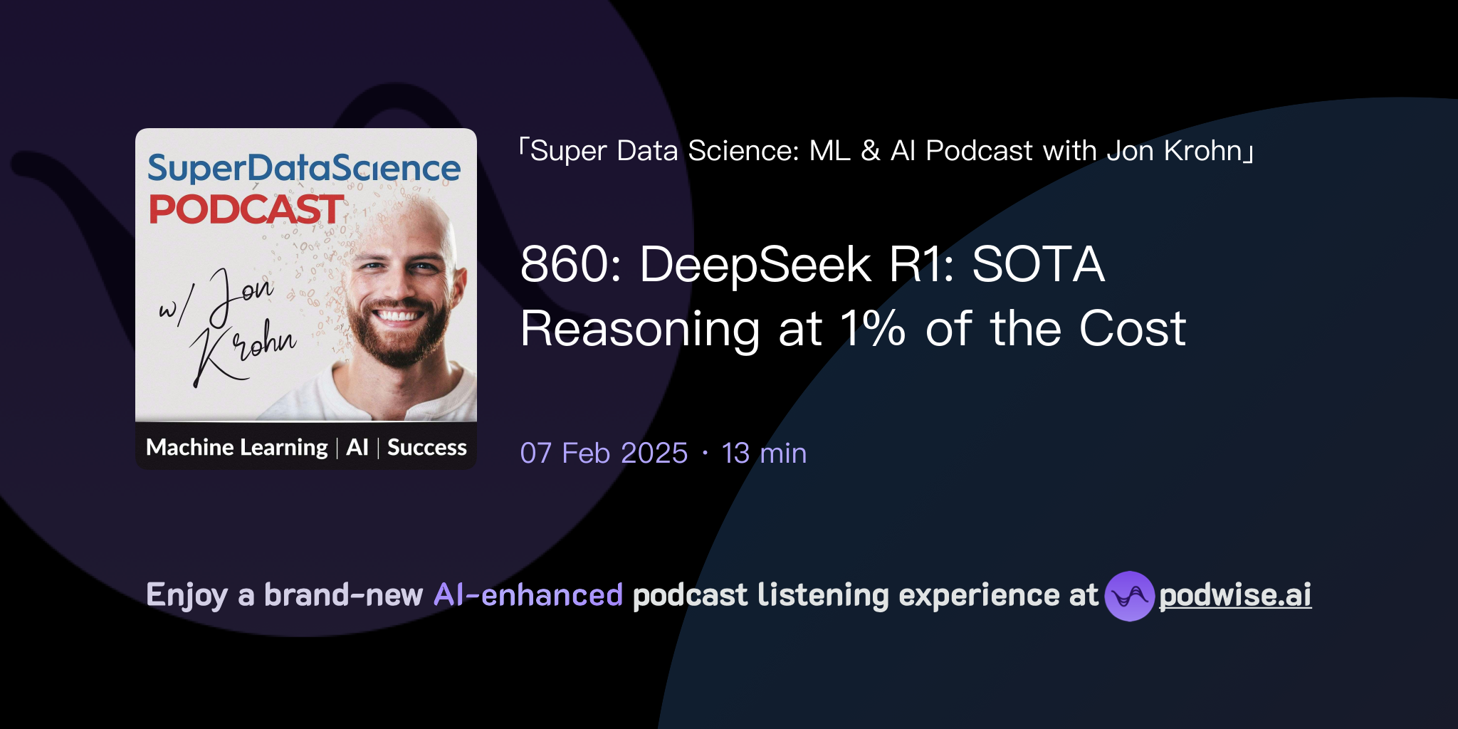 860: DeepSeek R1: SOTA Reasoning at 1% of the Cost | Super Data Science: ML & AI Podcast with ...