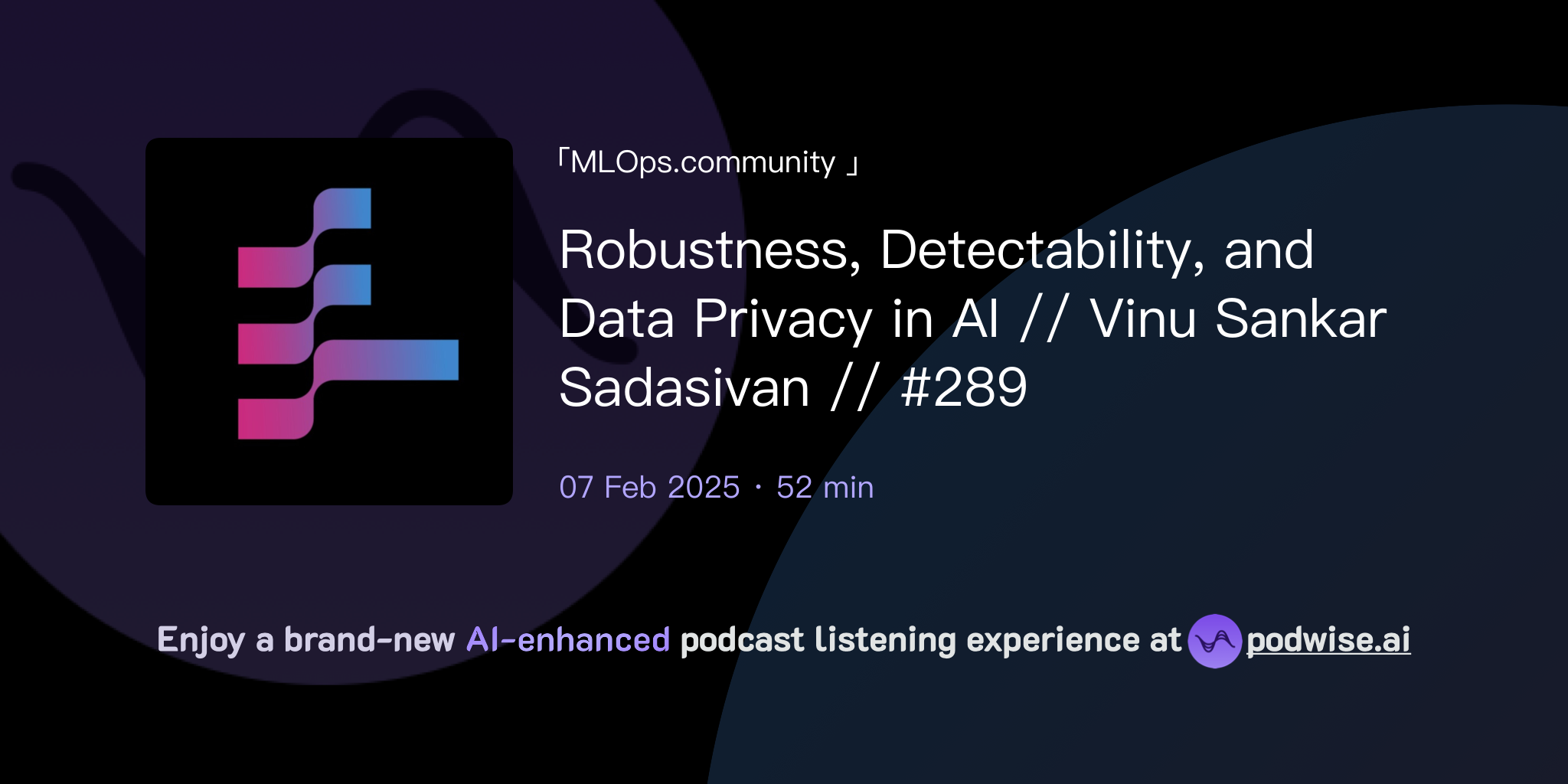 Robustness, Detectability, and Data Privacy in AI // Vinu Sankar Sadasivan // #289 | MLOps ...
