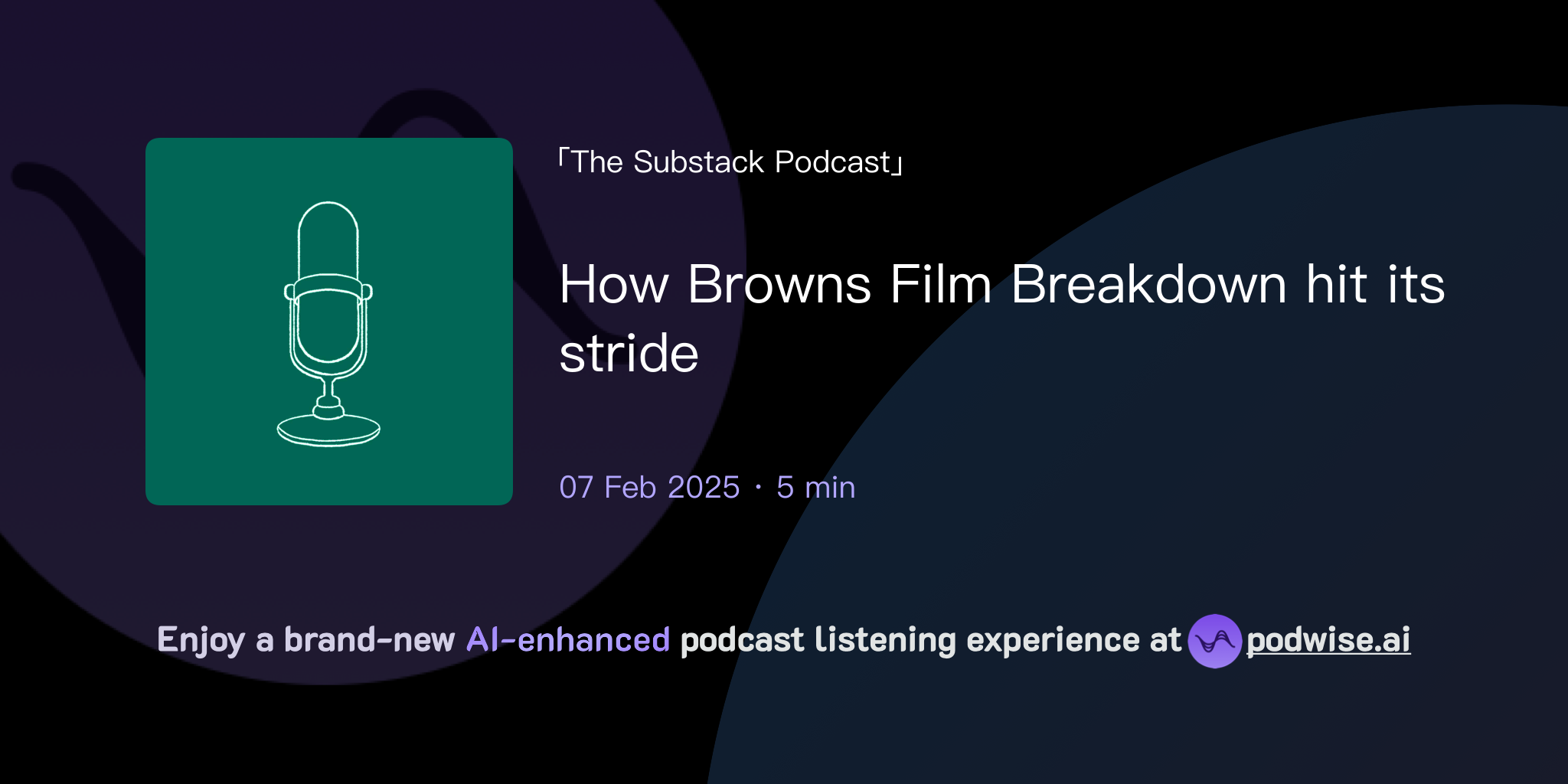How Browns Film Breakdown hit its stride | The Substack Podcast | Podwise