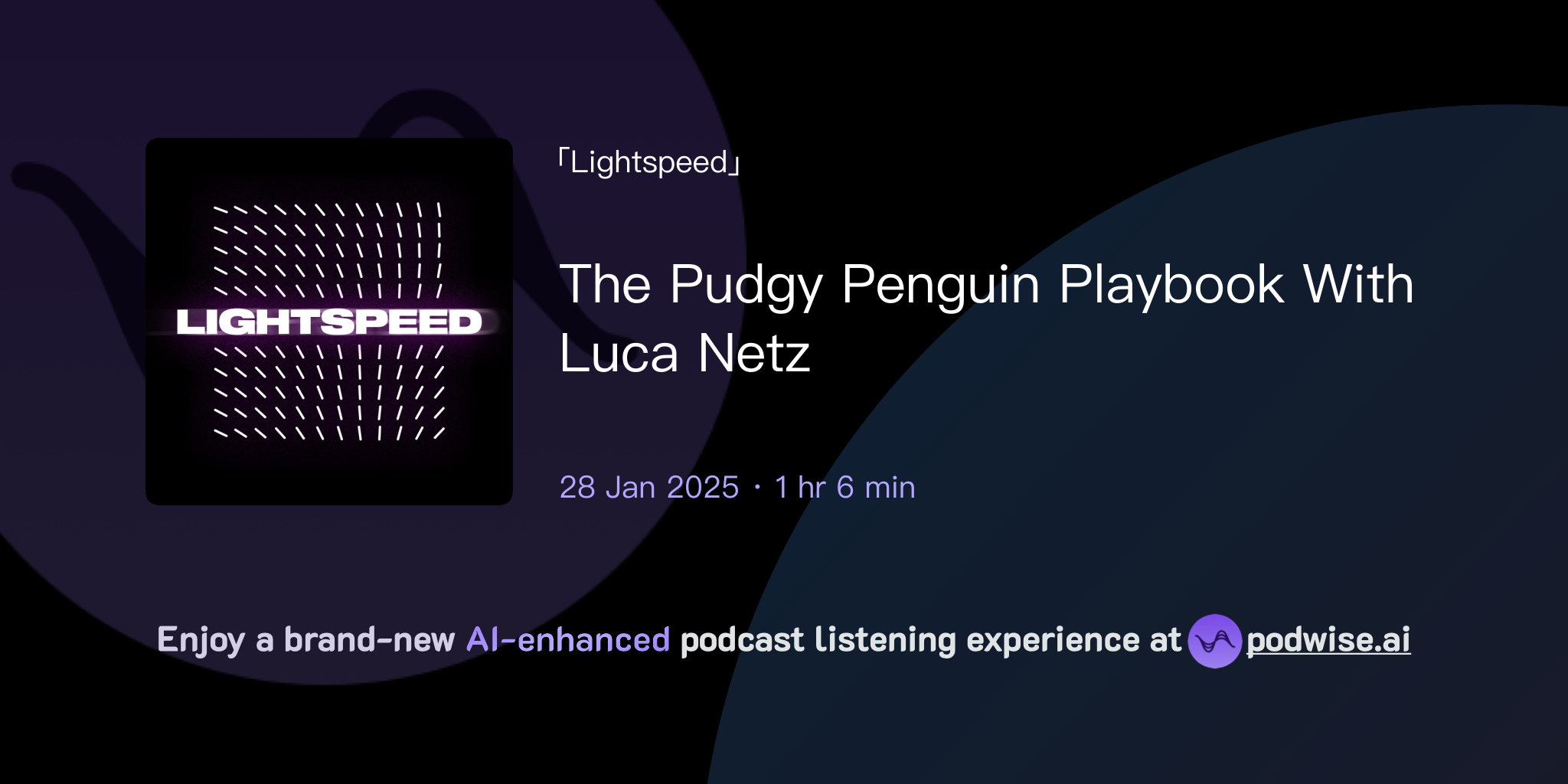 The Pudgy Penguin Playbook With Luca Netz | Lightspeed | Podwise