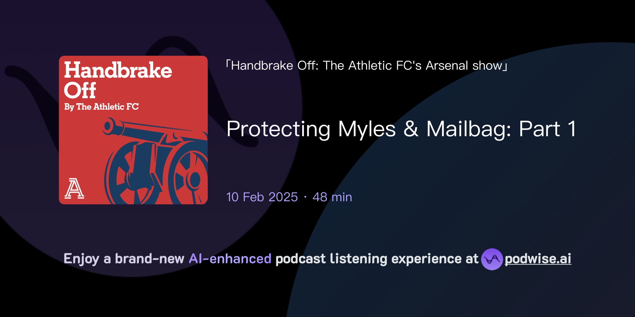 Protecting Myles & Mailbag: Part 1 | Handbrake Off: The Athletic FC's Arsenal show | Podwise