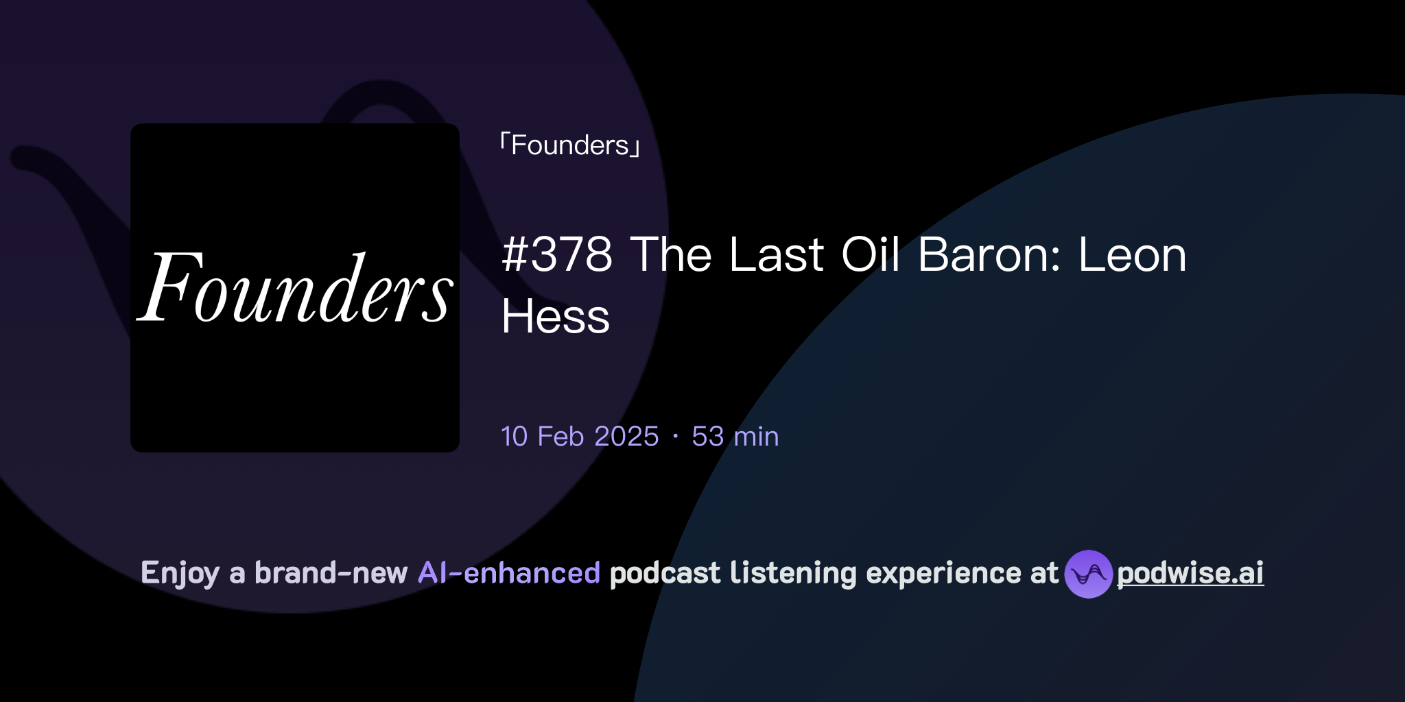 #378 The Last Oil Baron: Leon Hess | Founders | Podwise