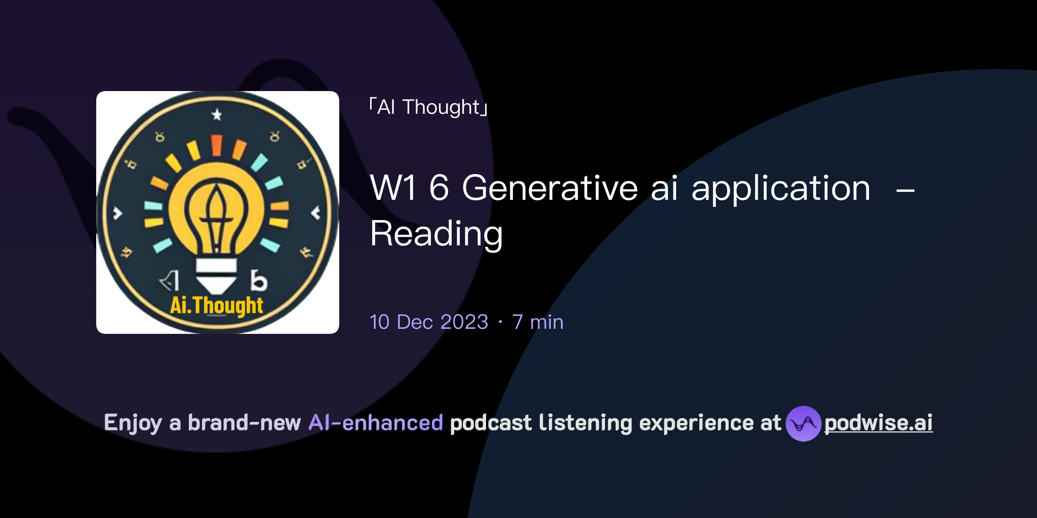 W1 6 Generative ai application - Reading | AI Thought | Podwise