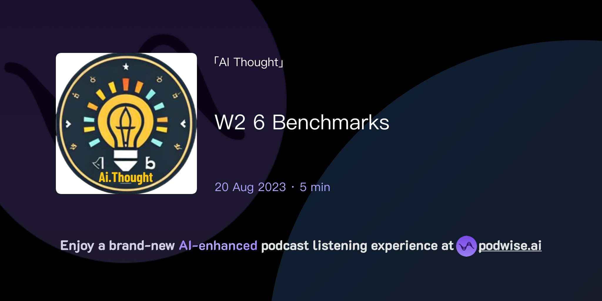 W2 6 Benchmarks | AI Thought | Podwise