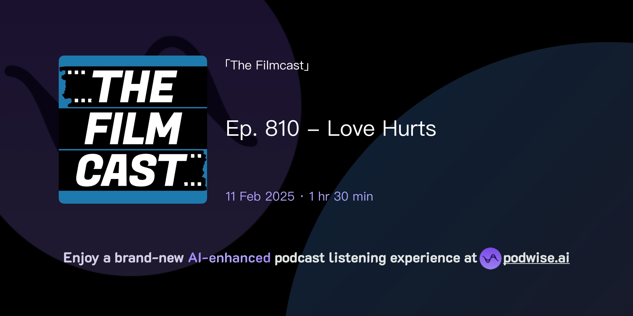 Ep. 810 - Love Hurts | The Filmcast | Podwise