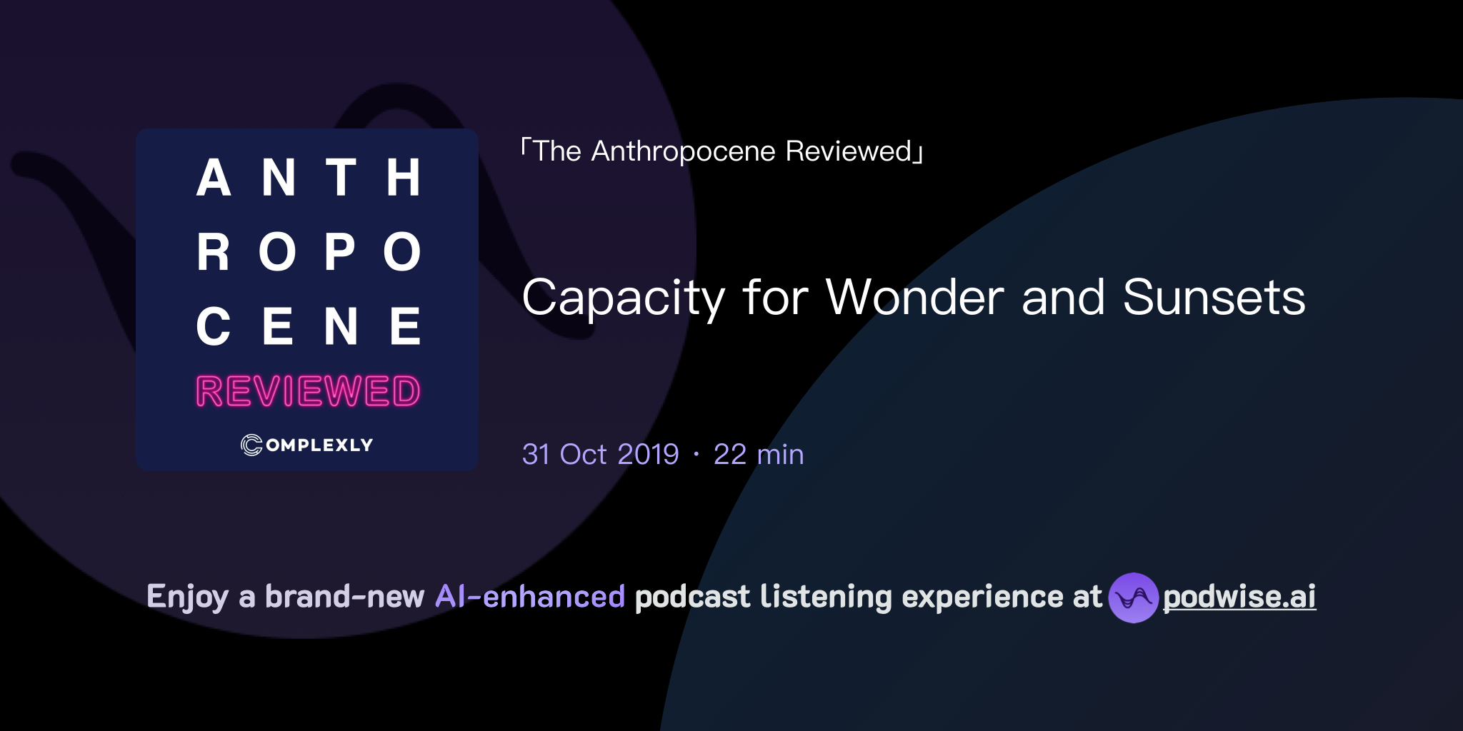 Capacity for Wonder and Sunsets | The Anthropocene Reviewed | Podwise
