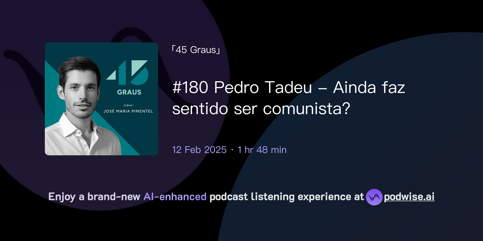 #180 Pedro Tadeu - Ainda faz sentido ser comunista? | 45 Graus | Podwise