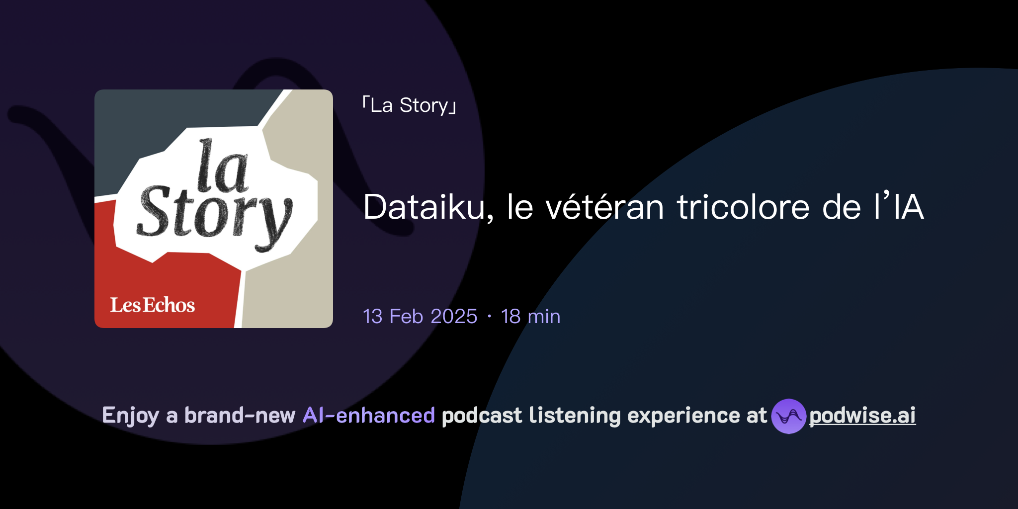 Dataiku, le vétéran tricolore de l’IA | La Story | Podwise