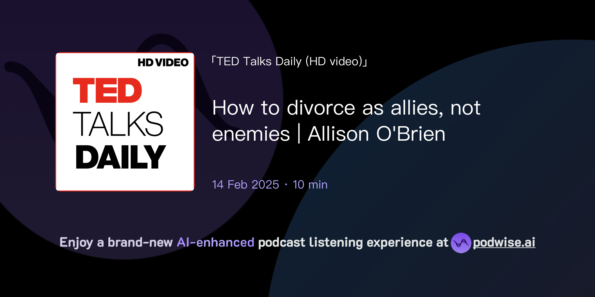 How to divorce as allies, not enemies | Allison O'Brien | TED Talks Daily (HD video) | Podwise
