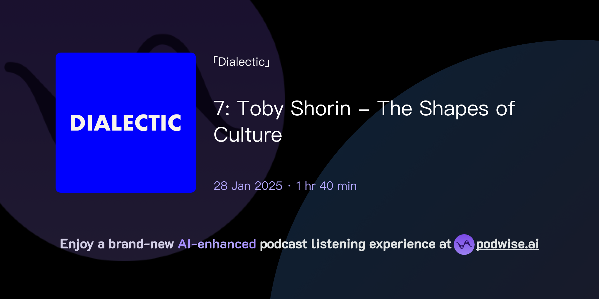7: Toby Shorin - The Shapes of Culture | Dialectic | Podwise
