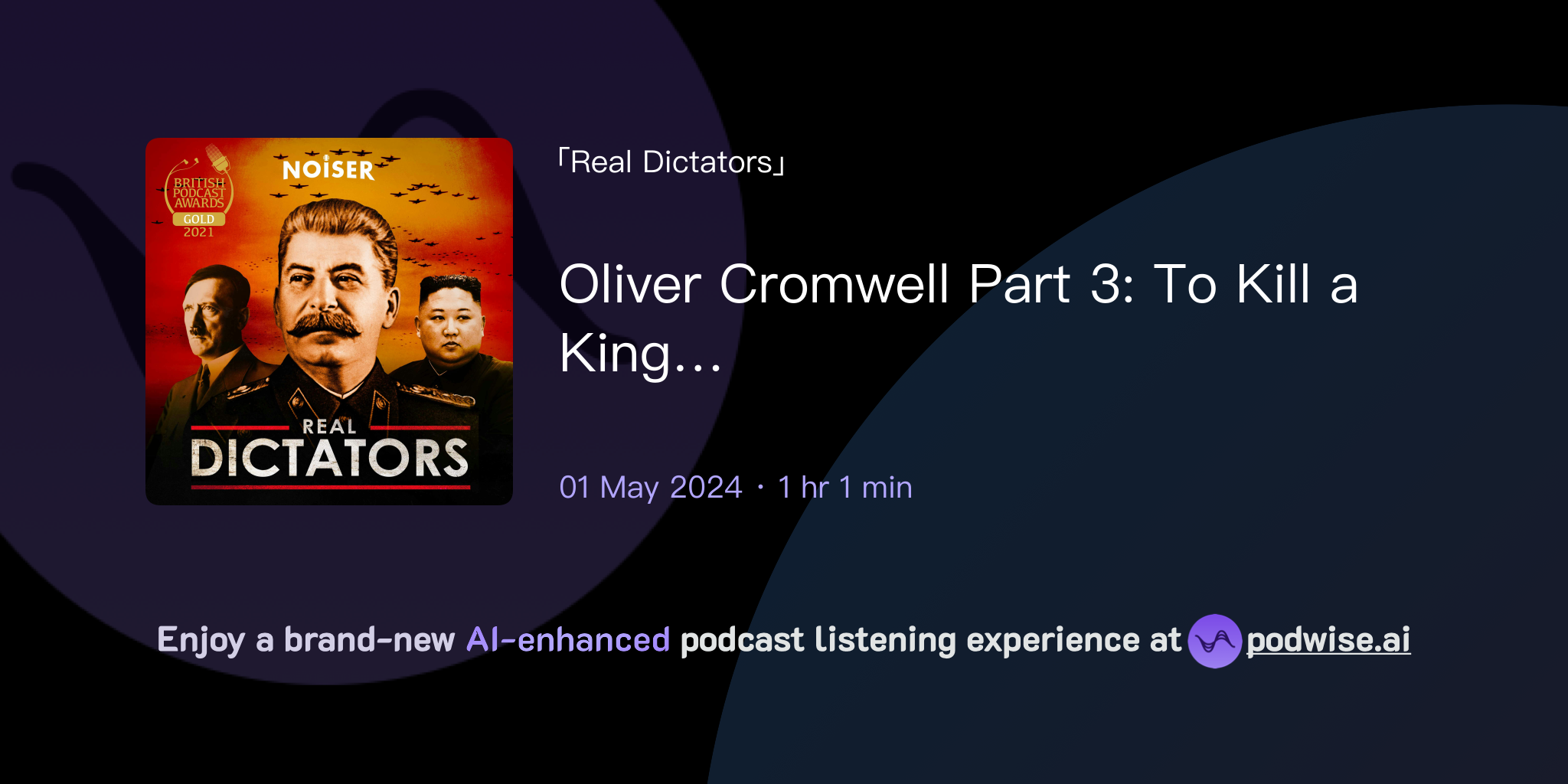 Oliver Cromwell Part 3: To Kill a King… | Real Dictators | Podwise