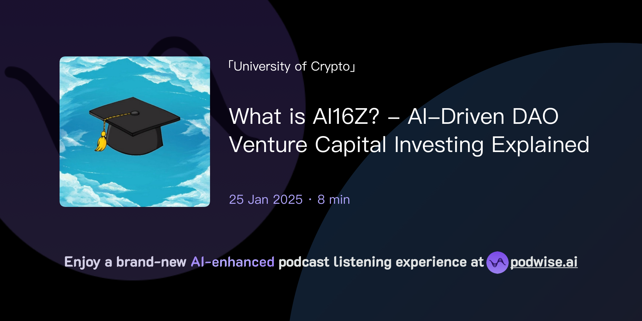 What is AI16Z? - AI-Driven DAO Venture Capital Investing Explained | University of Crypto | Podwise