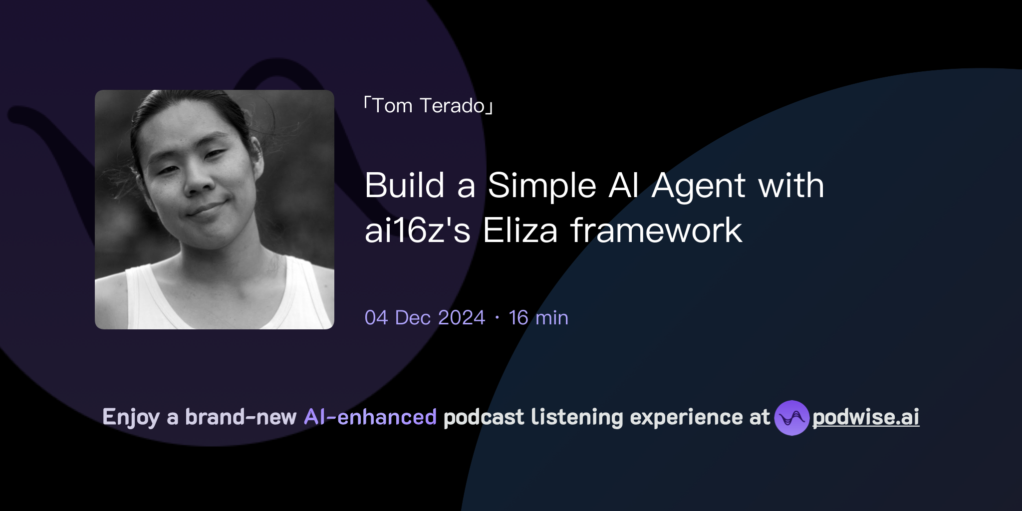 Build a Simple AI Agent with ai16z's Eliza framework | Tom Terado | Podwise