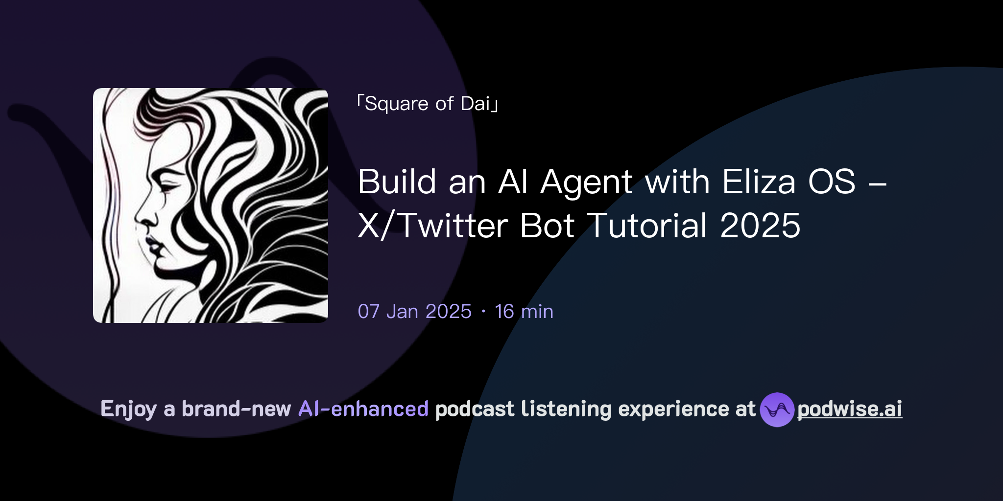 Build an AI Agent with Eliza OS - X/Twitter Bot Tutorial 2025 | Square of Dai | Podwise
