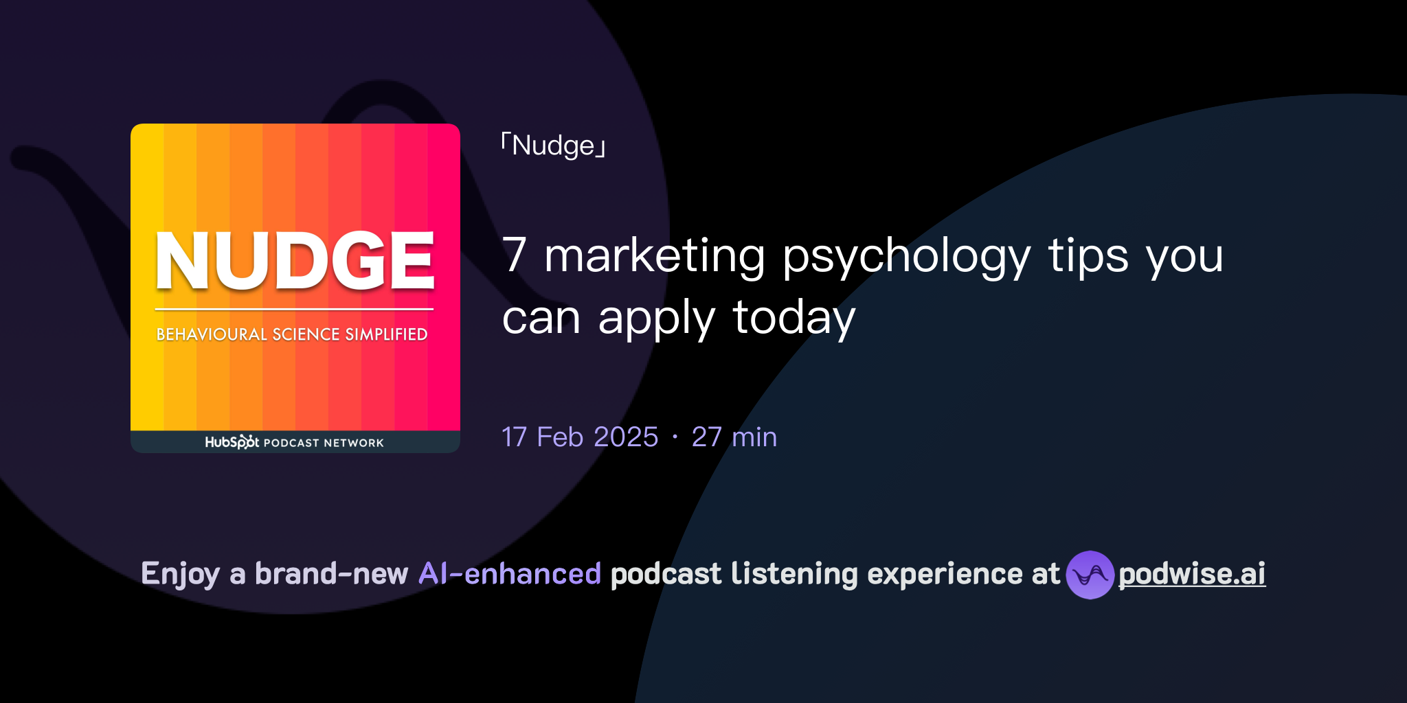 7 marketing psychology tips you can apply today | Nudge | Podwise