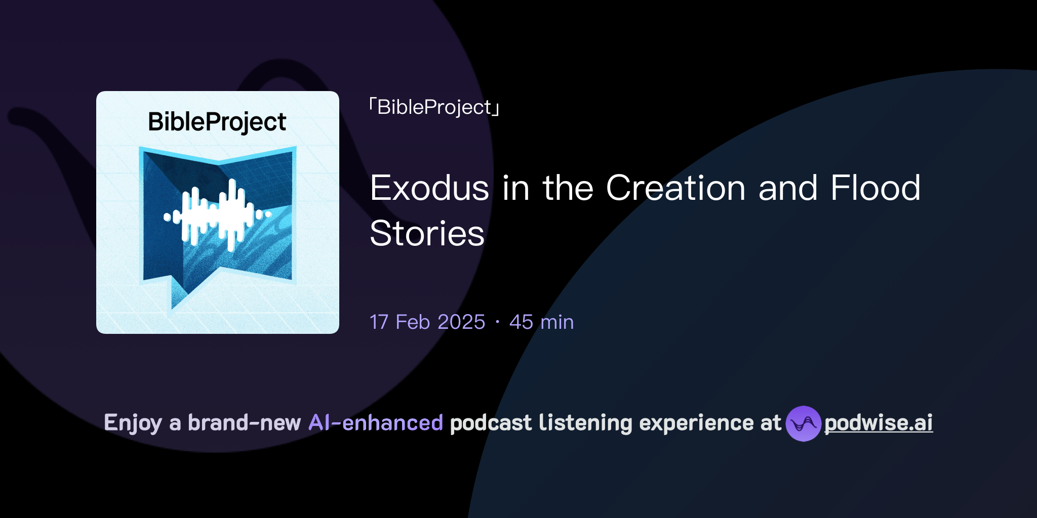 Exodus in the Creation and Flood Stories | BibleProject | Podwise