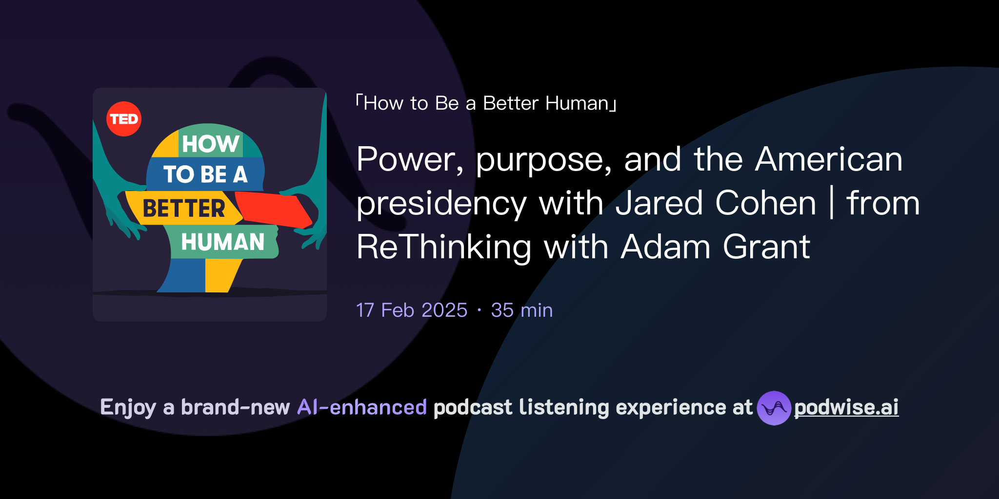 Power, purpose, and the American presidency with Jared Cohen | from ReThinking with Adam Grant ...