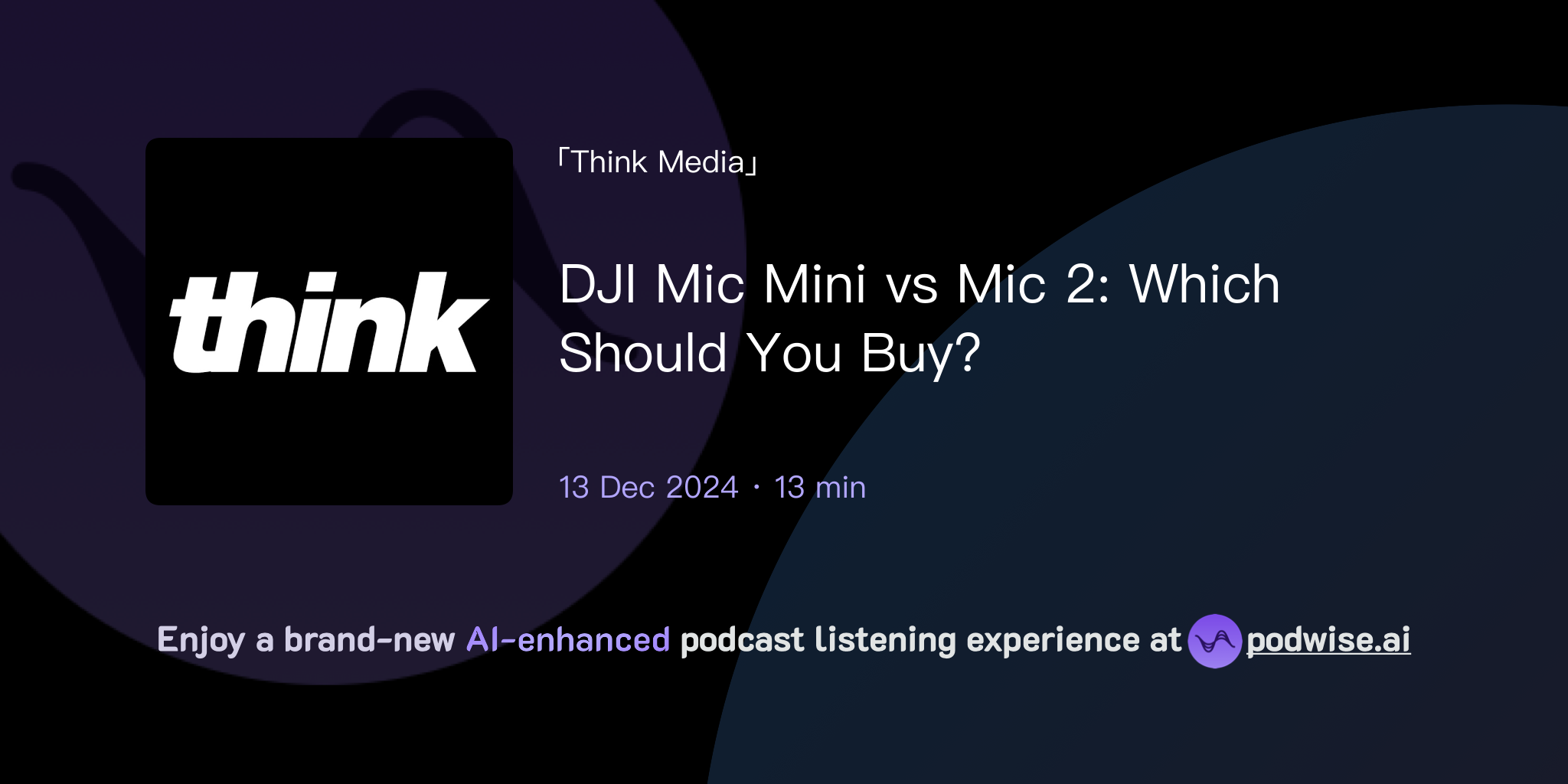 DJI Mic Mini vs Mic 2: Which Should You Buy? | Think Media | Podwise