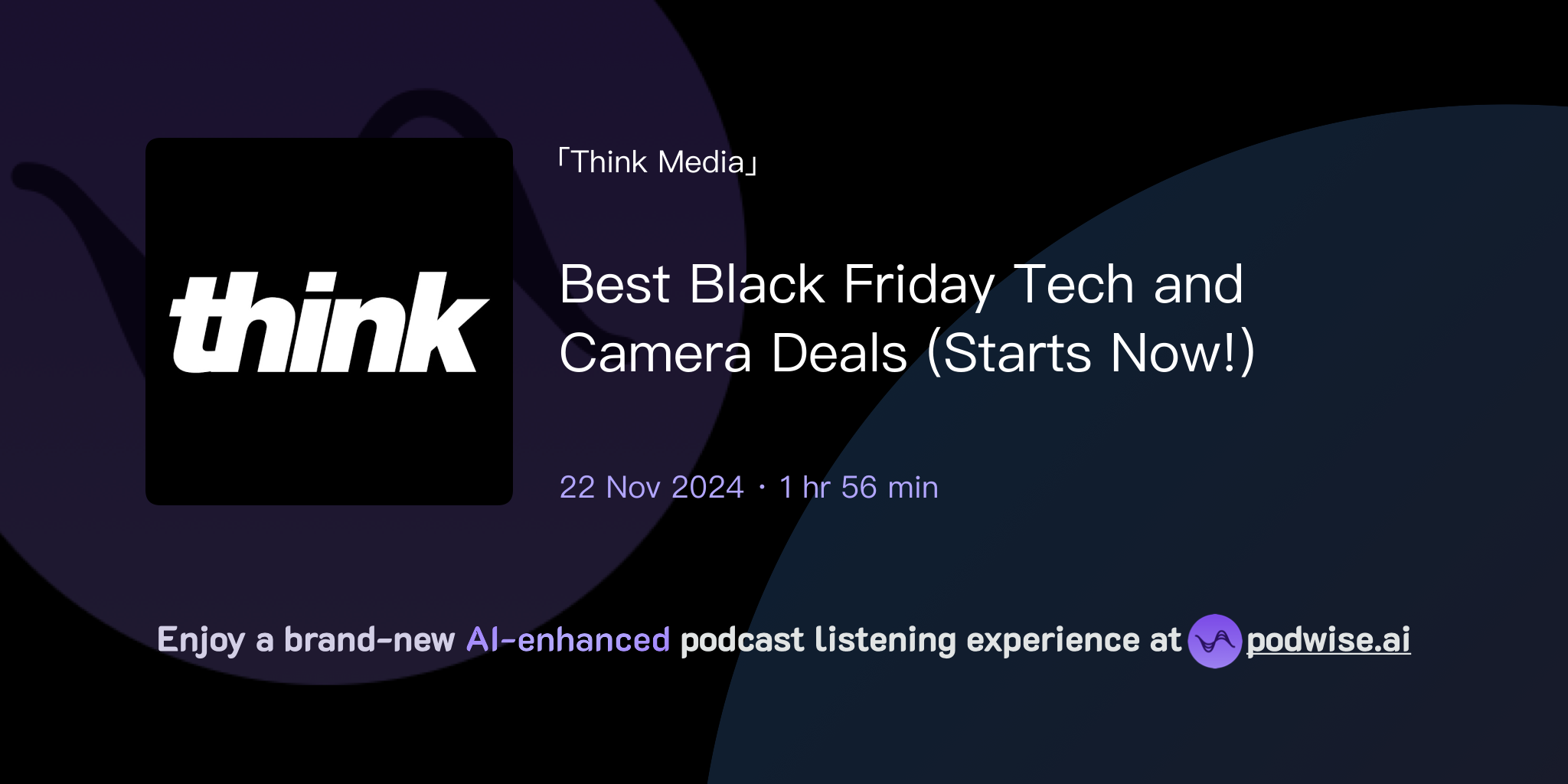 Best Black Friday Tech and Camera Deals (Starts Now!) | Think Media | Podwise