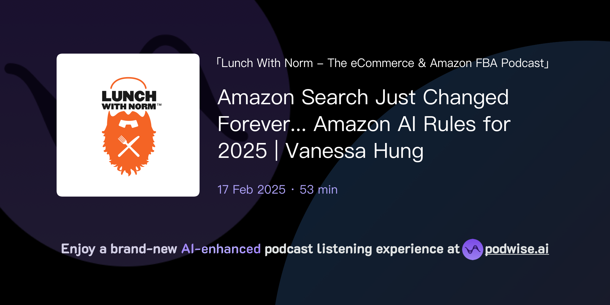 Amazon Search Just Changed Forever... Amazon AI Rules for 2025 | Vanessa Hung | Lunch With Norm ...