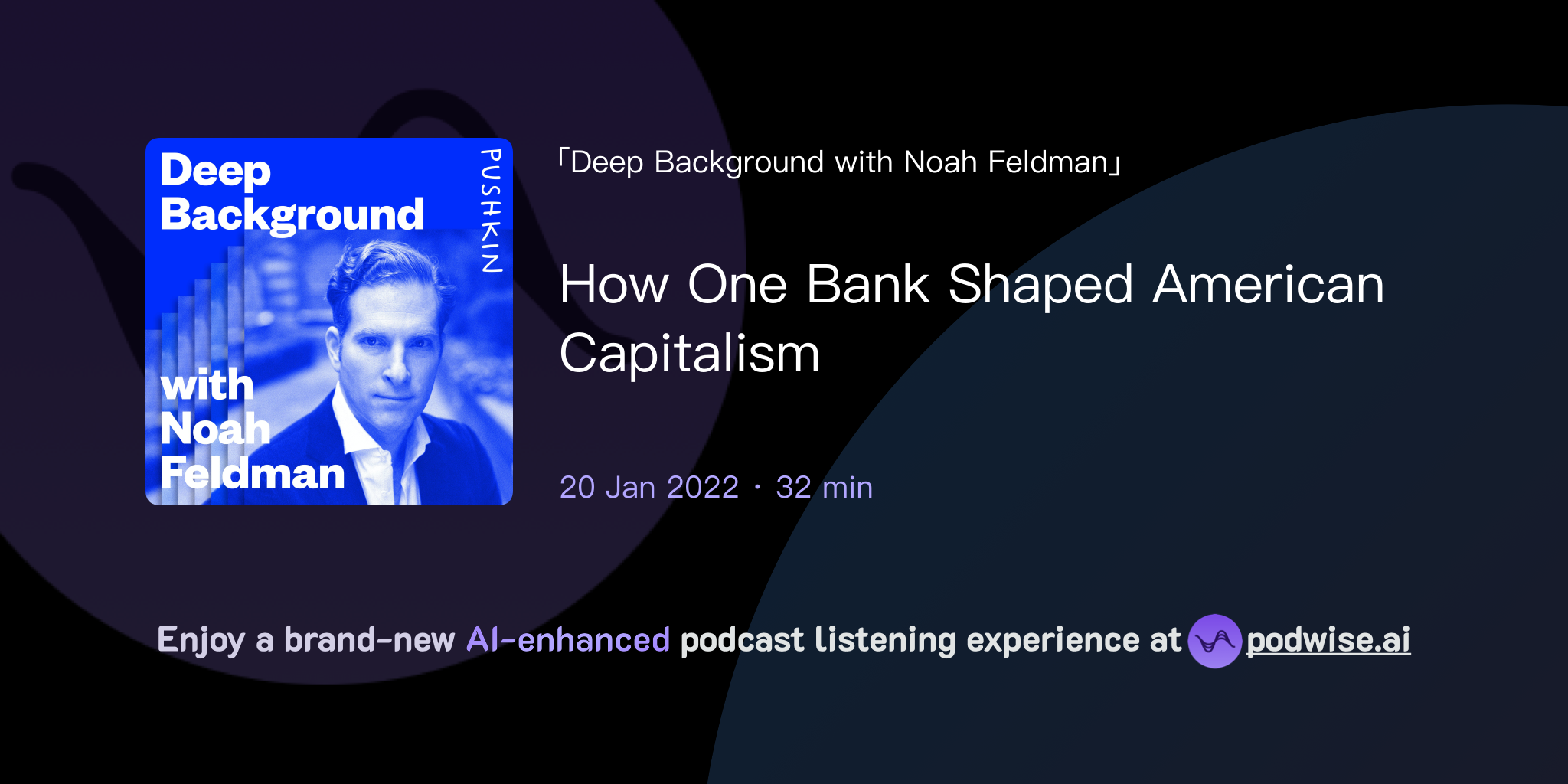 How One Bank Shaped American Capitalism | Deep Background with Noah ...