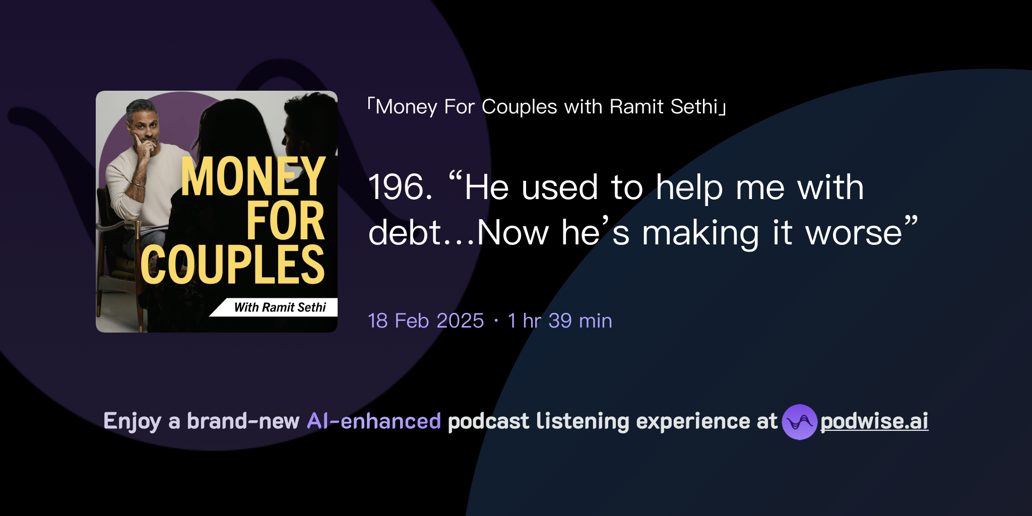 196. “He used to help me with debt…Now he’s making it worse” | Money For Couples with Ramit ...