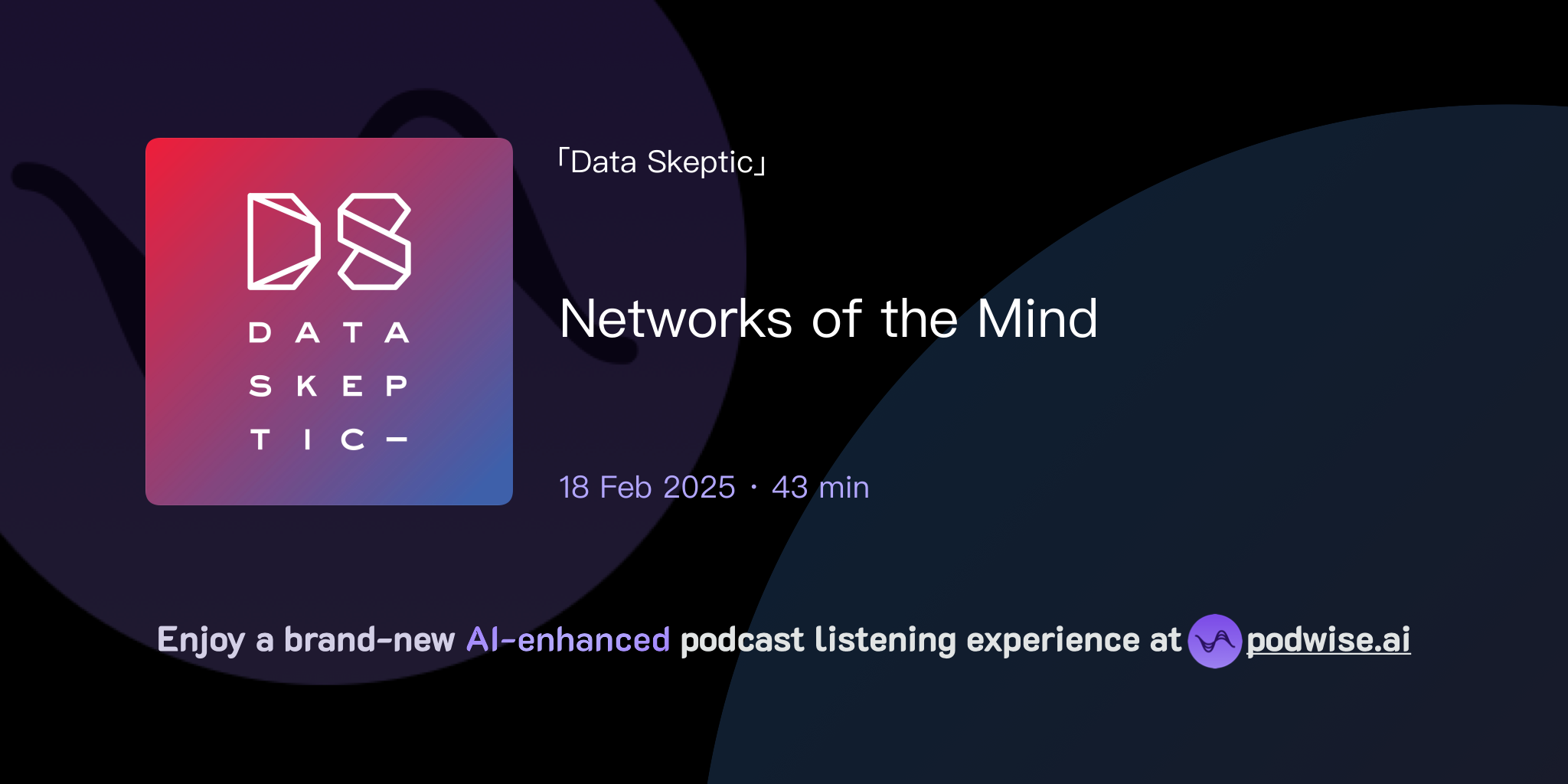 Networks of the Mind | Data Skeptic | Podwise
