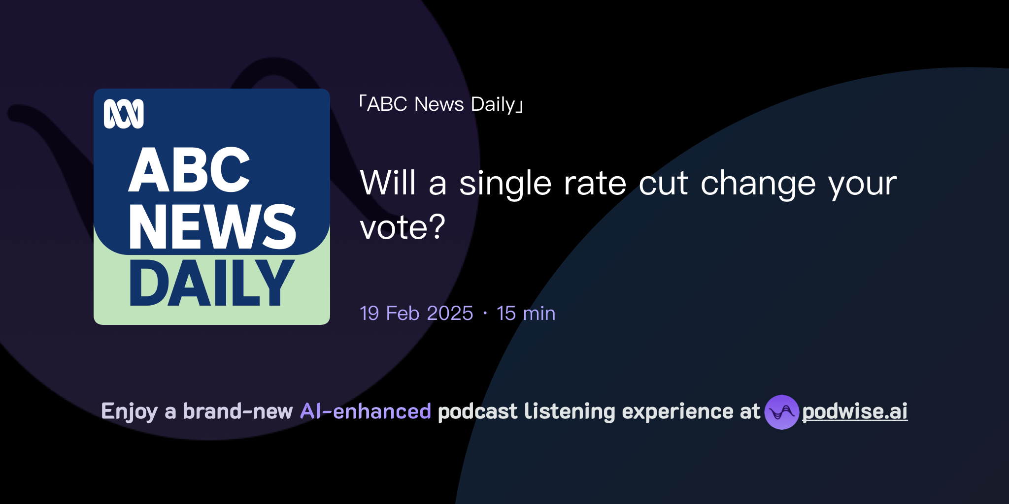 Will a single rate cut change your vote? | ABC News Daily | Podwise
