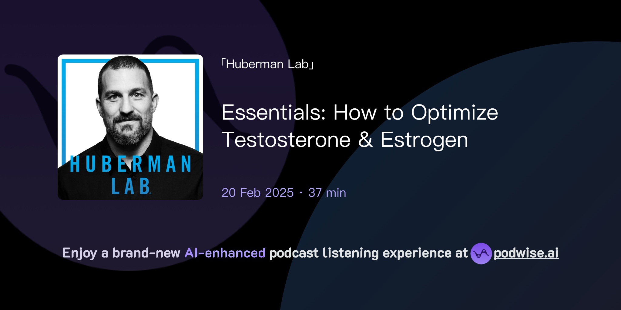 Essentials: How to Optimize Testosterone & Estrogen | Huberman Lab ...