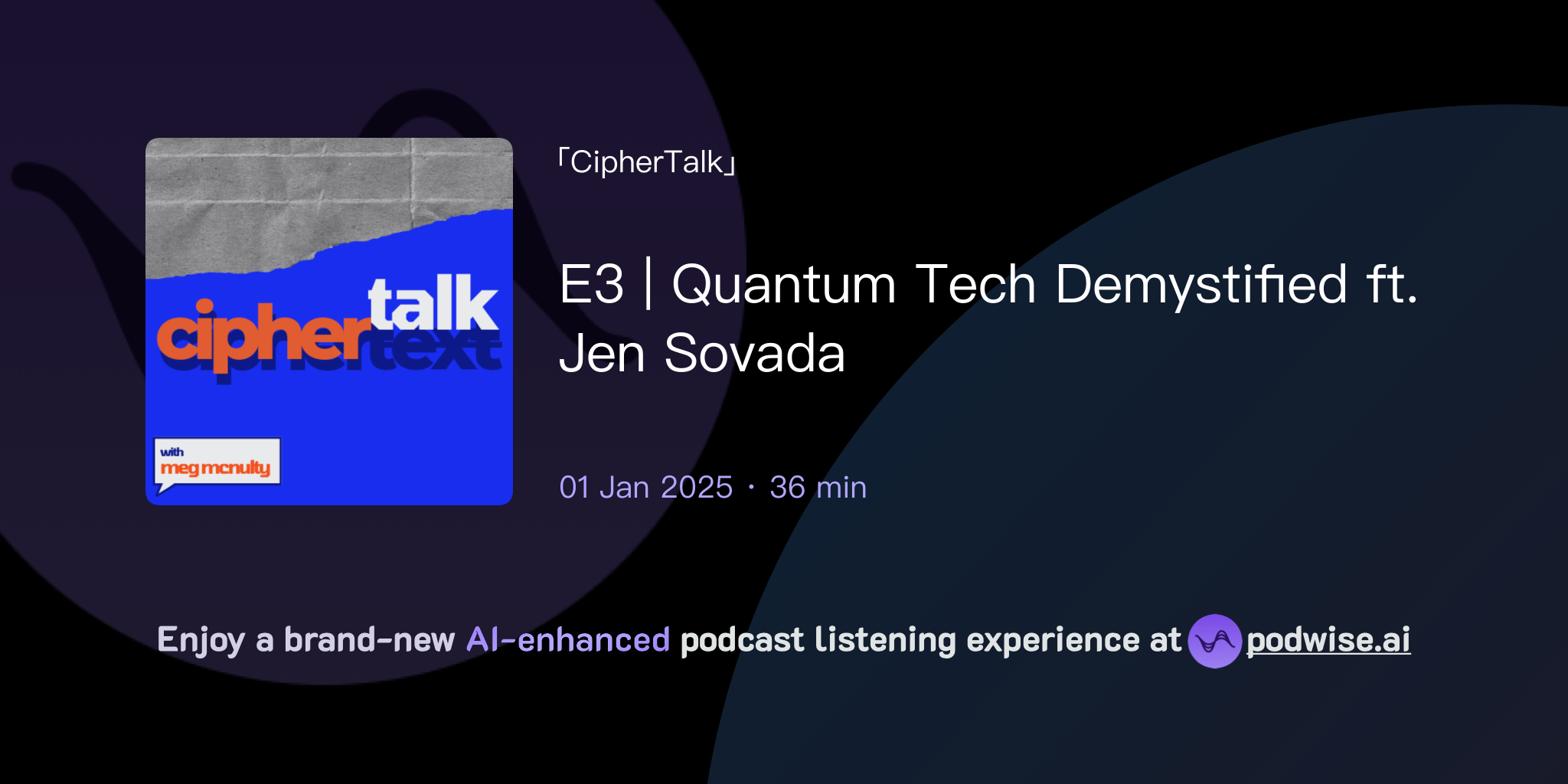 E3 | Quantum Tech Demystified ft. Jen Sovada | CipherTalk | Podwise