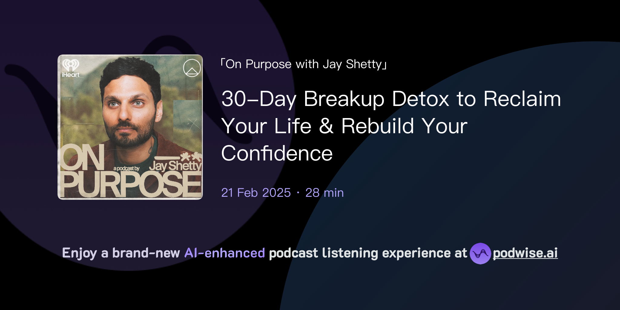 30-Day Breakup Detox to Reclaim Your Life & Rebuild Your Confidence | On Purpose with Jay Shetty ...