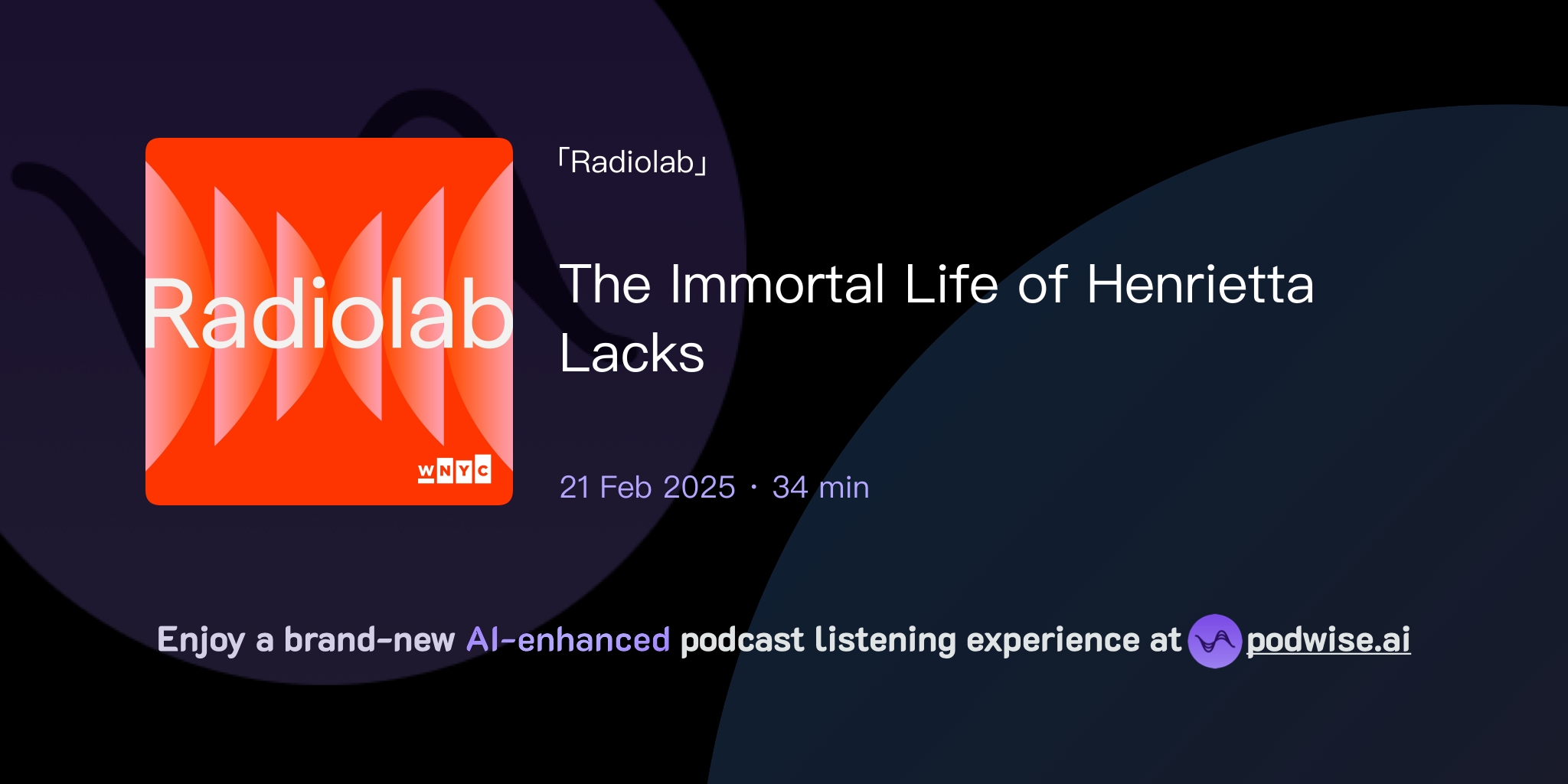 The Immortal Life of Henrietta Lacks | Radiolab | Podwise