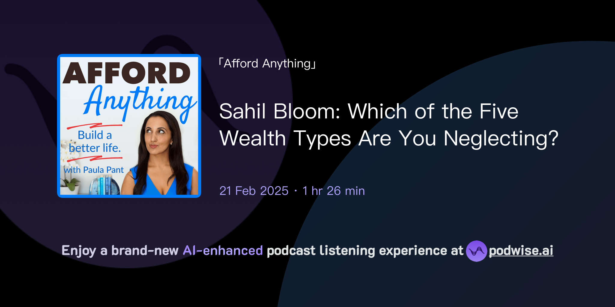 Sahil Bloom: Which of the Five Wealth Types Are You Neglecting? | Afford Anything | Podwise