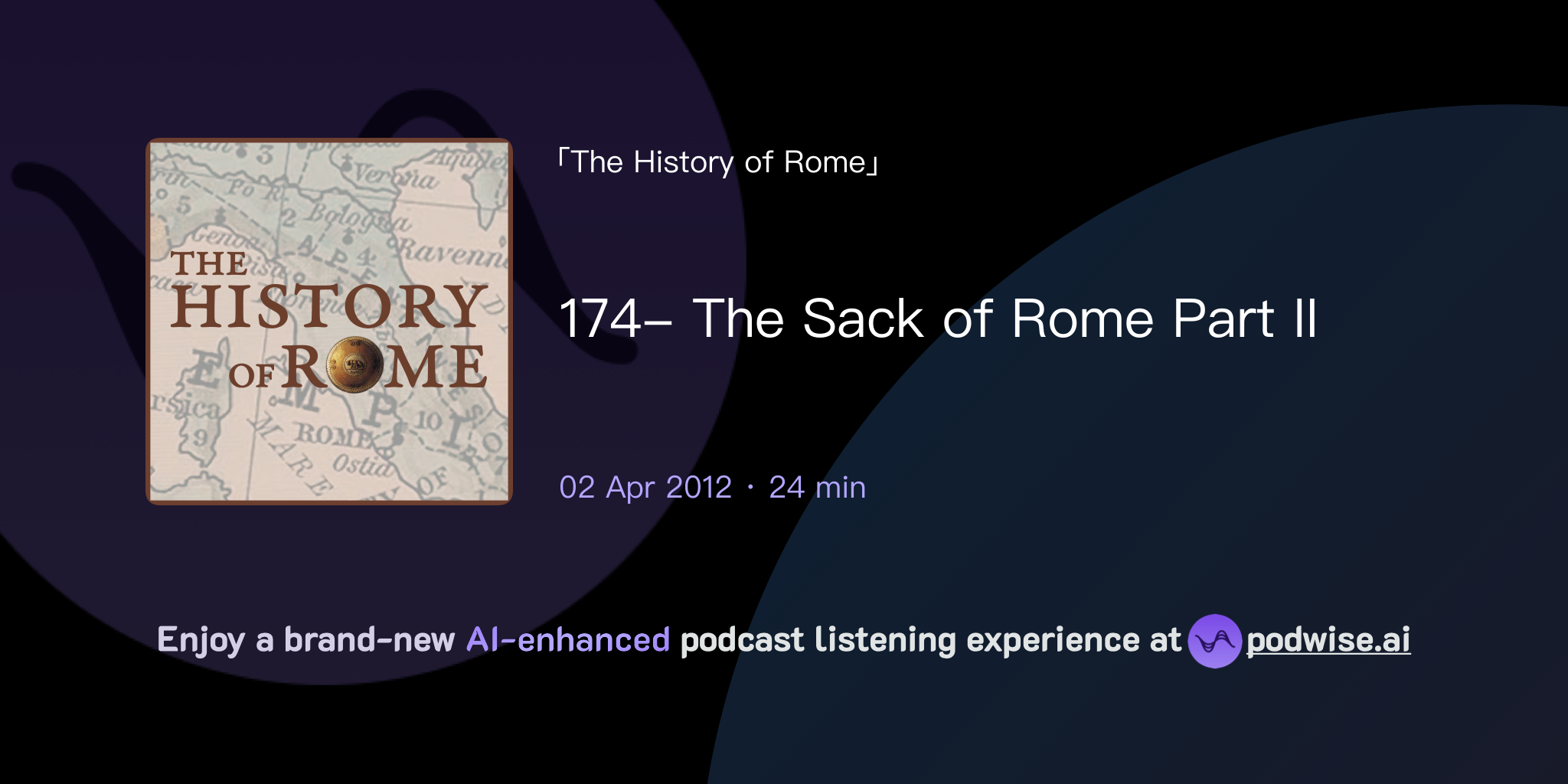 174- The Sack of Rome Part II | The History of Rome | Podwise