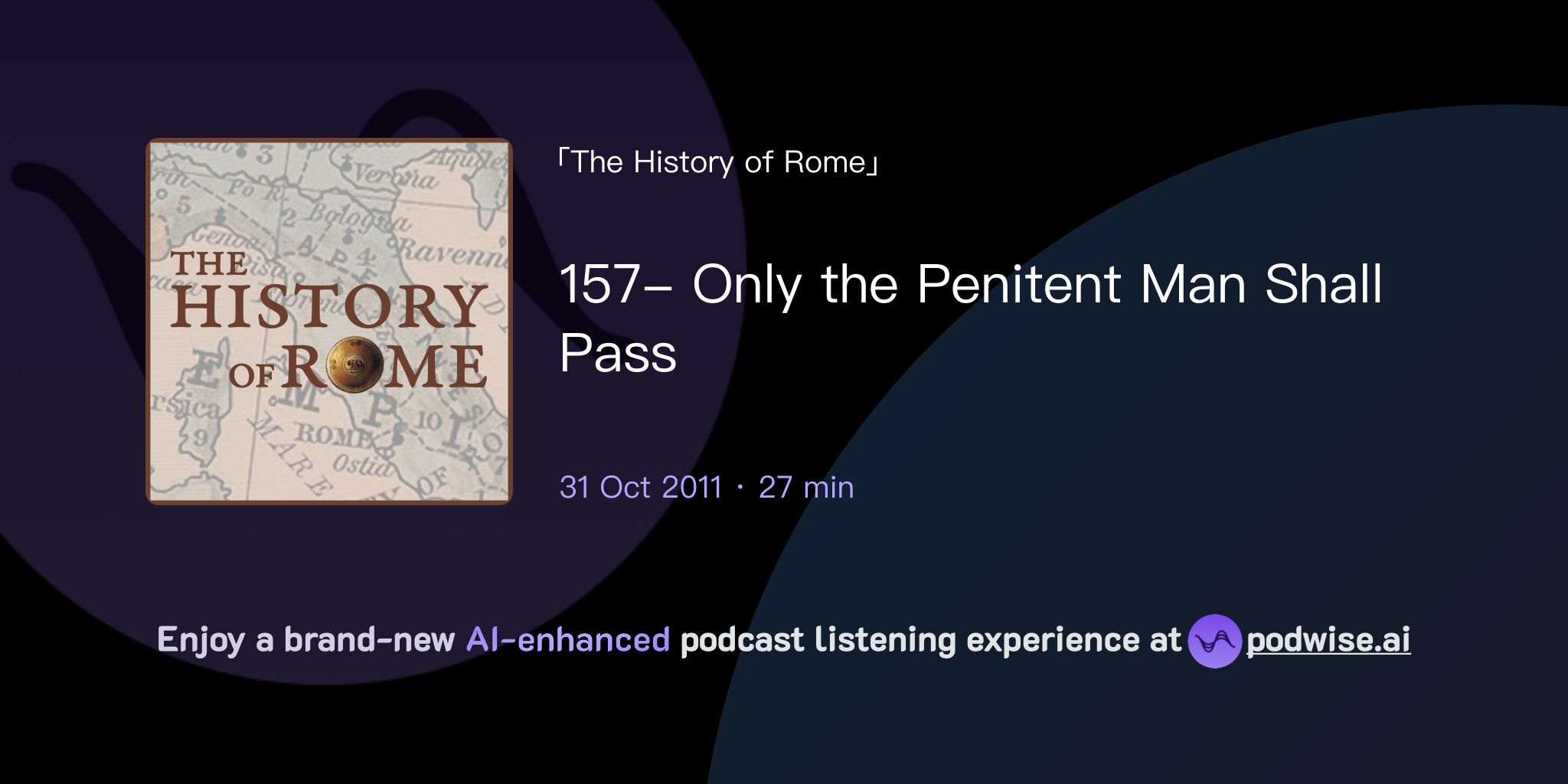 157- Only the Penitent Man Shall Pass | The History of Rome | Podwise