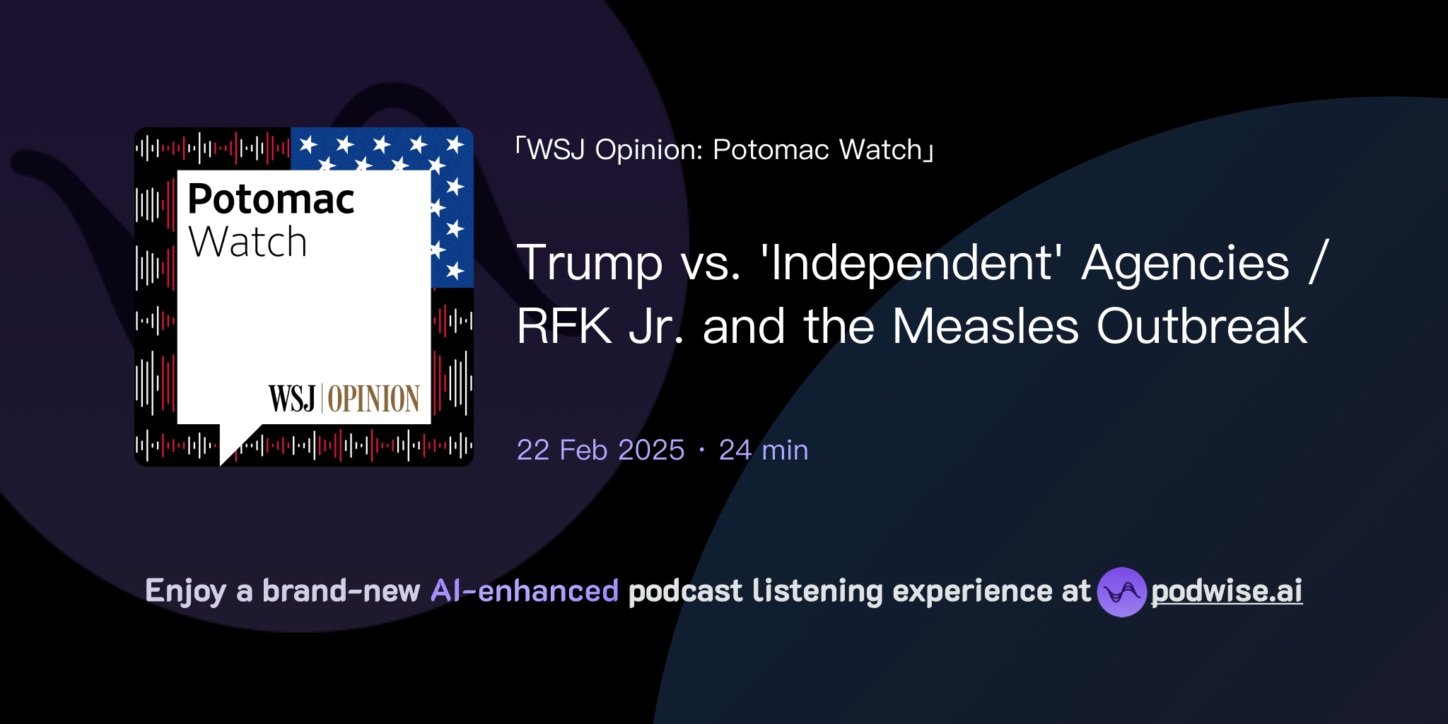 Trump vs. 'Independent' Agencies / RFK Jr. and the Measles Outbreak | WSJ Opinion: Potomac Watch ...