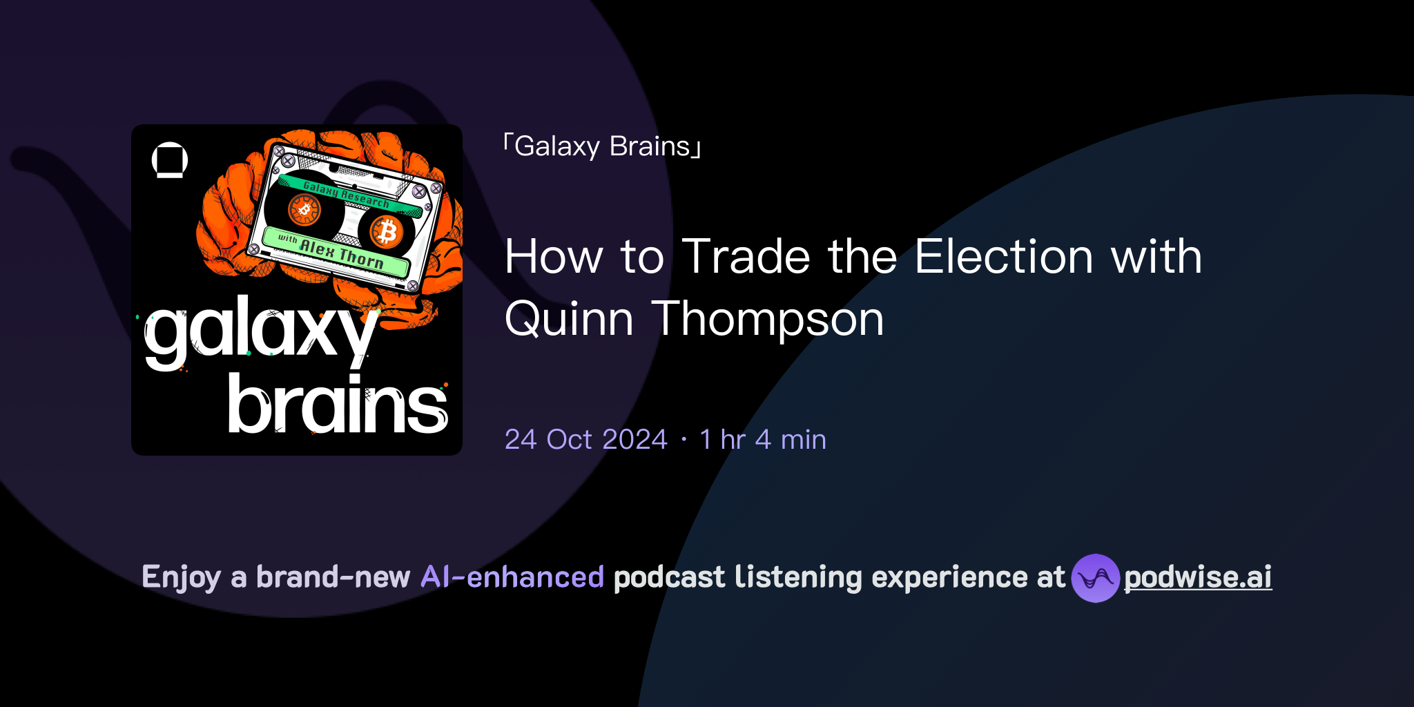 How to Trade the Election with Quinn Thompson | Galaxy Brains | Podwise