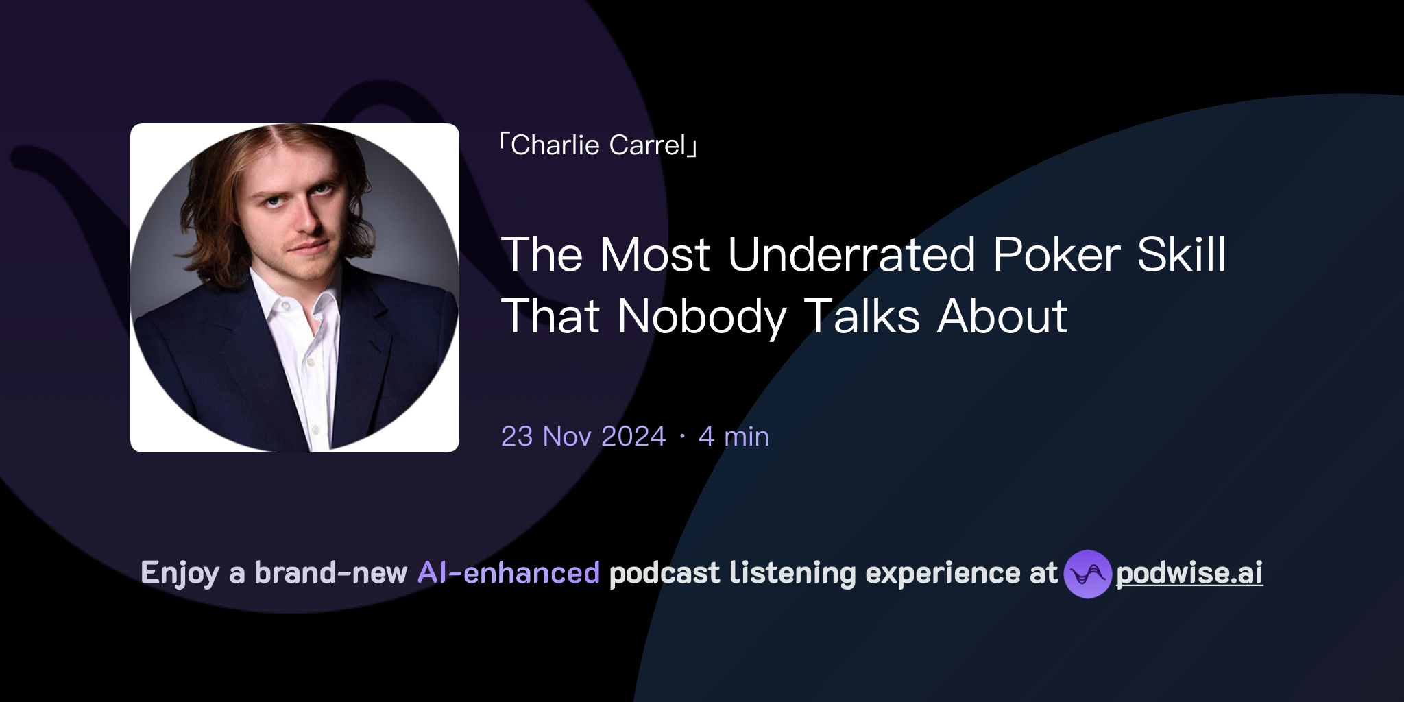 The Most Underrated Poker Skill That Nobody Talks About | Charlie Carrel | Podwise