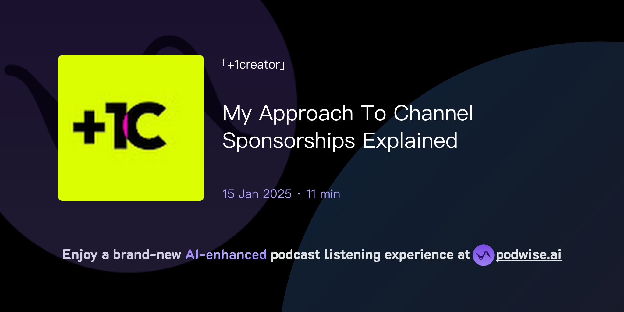 My Approach To Channel Sponsorships Explained | +1creator | Podwise
