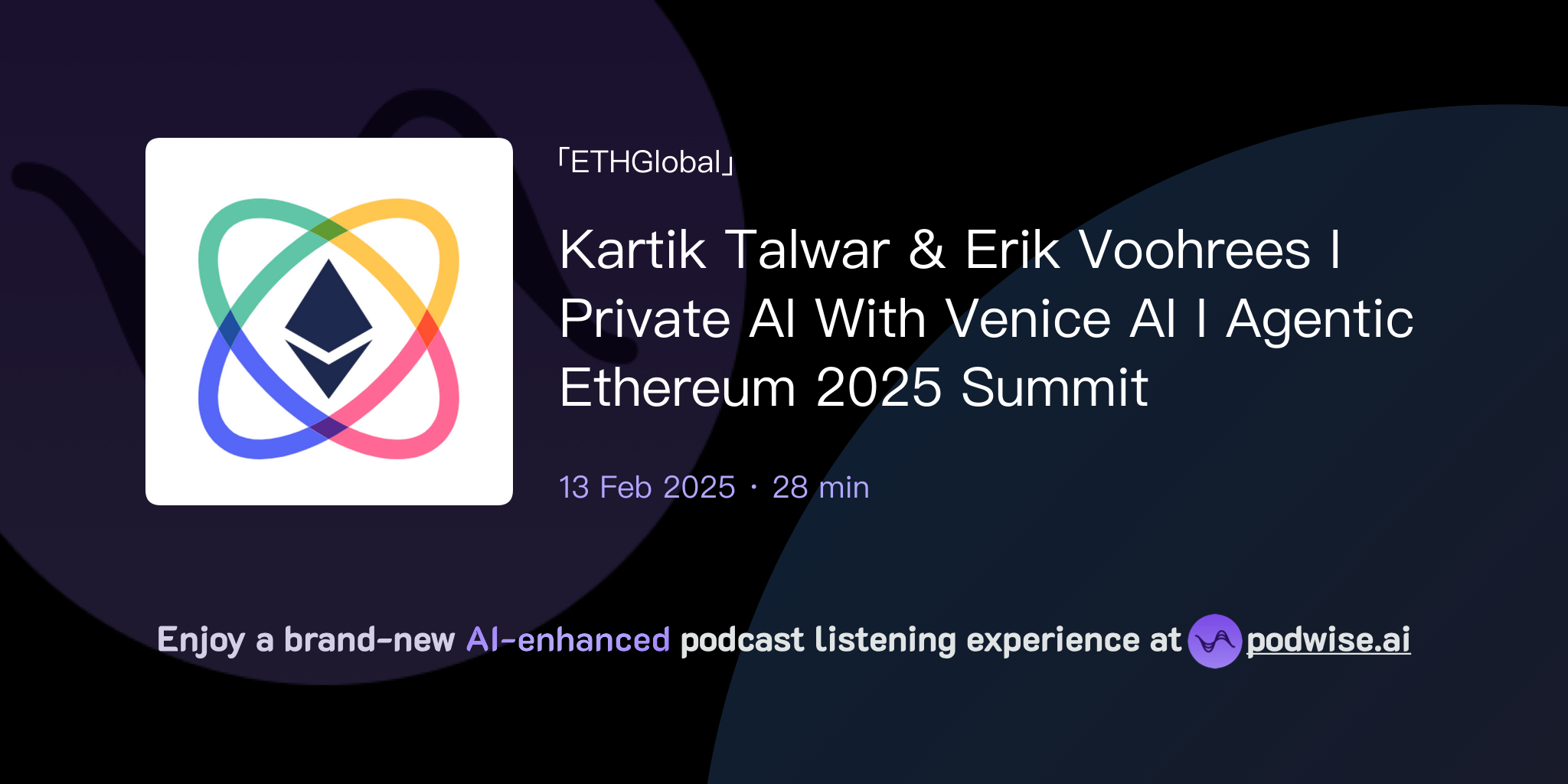 Kartik Talwar & Erik Voohrees I Private AI With Venice AI I Agentic Ethereum 2025 Summit ...