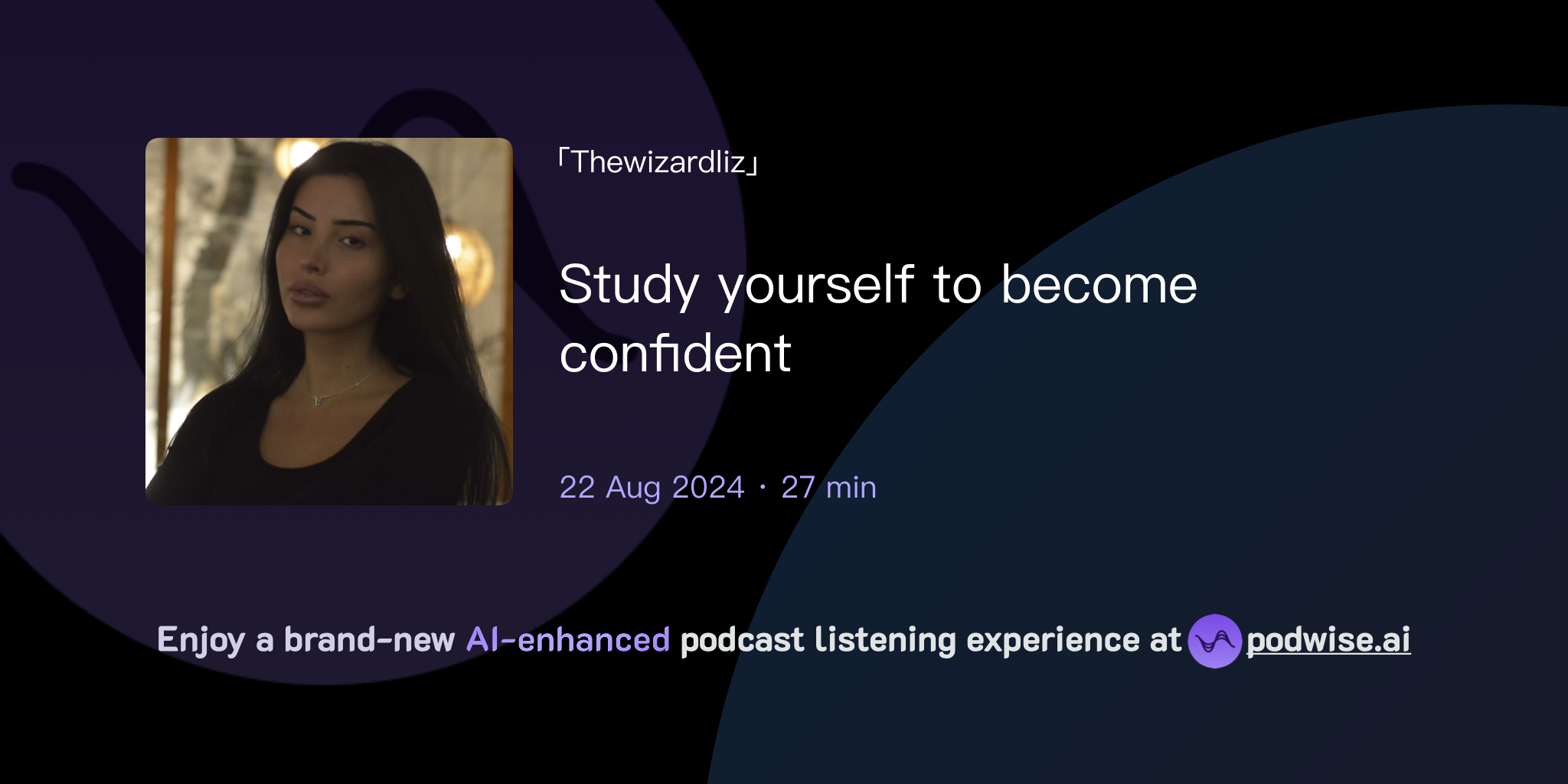 Study yourself to become confident | Thewizardliz | Podwise