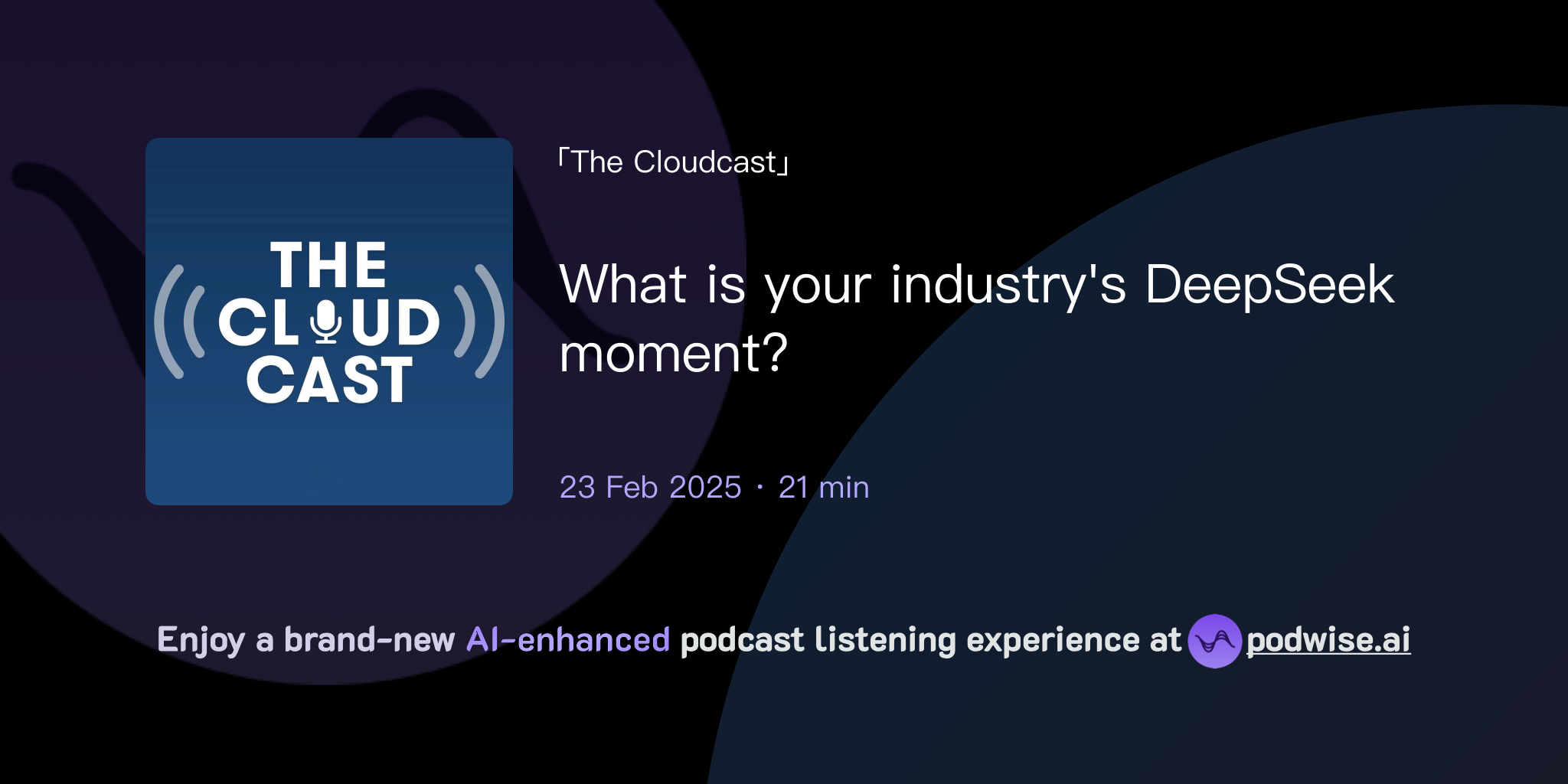 What is your industry's DeepSeek moment? | The Cloudcast | Podwise