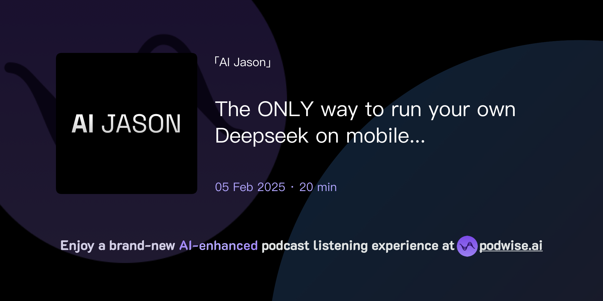 The ONLY way to run your own Deepseek on mobile... | AI Jason | Podwise