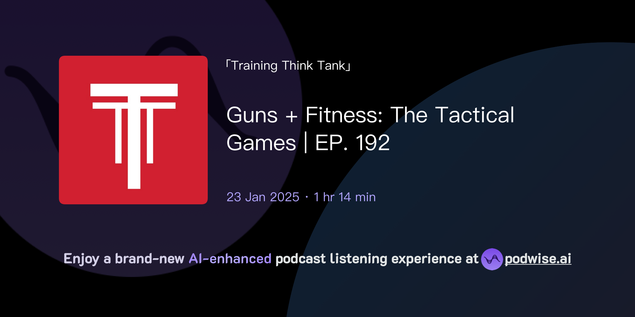 Guns + Fitness: The Tactical Games | EP. 192 | Training Think Tank | Podwise