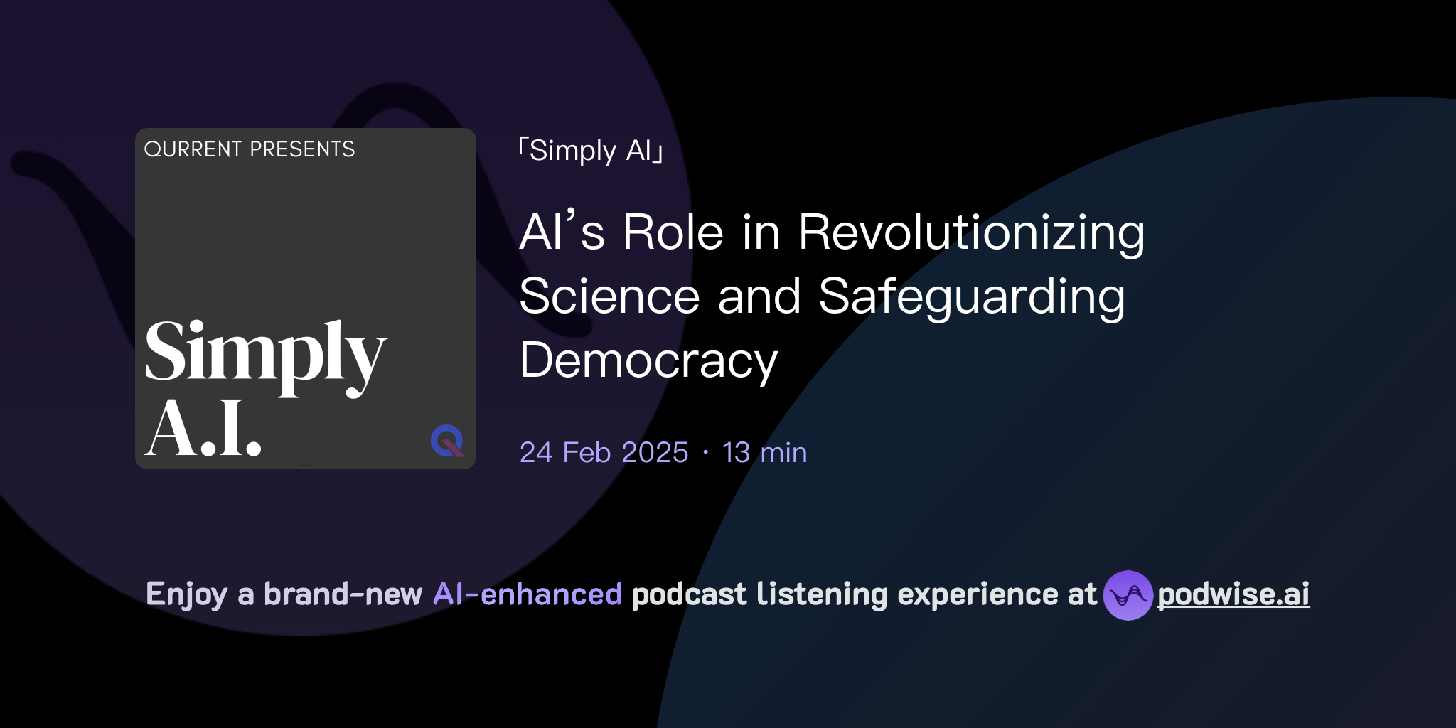 AI’s Role in Revolutionizing Science and Safeguarding Democracy | Simply AI | Podwise