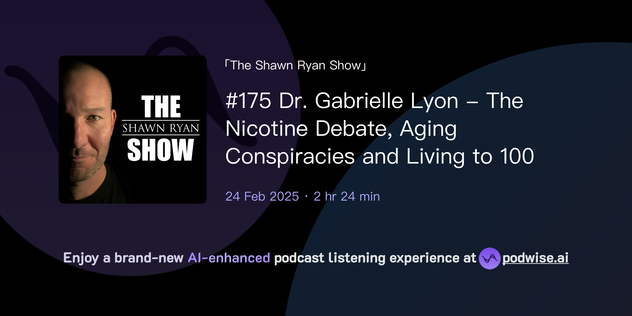 #175 Dr. Gabrielle Lyon - The Nicotine Debate, Aging Conspiracies and Living to 100 | Shawn Ryan ...