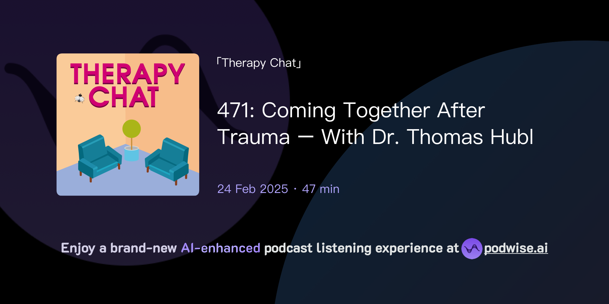 471: Coming Together After Trauma – With Dr. Thomas Hubl | Therapy Chat | Podwise