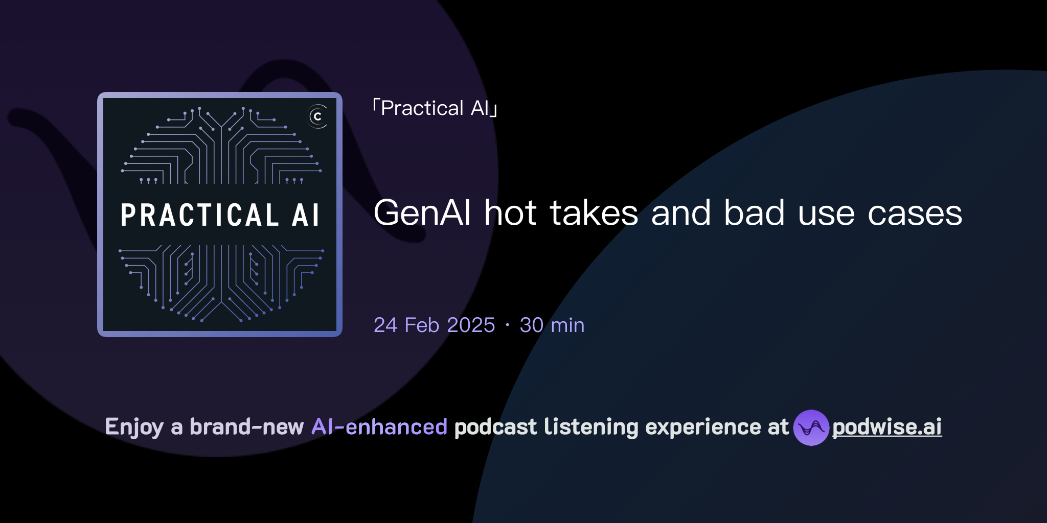 GenAI hot takes and bad use cases | Practical AI | Podwise